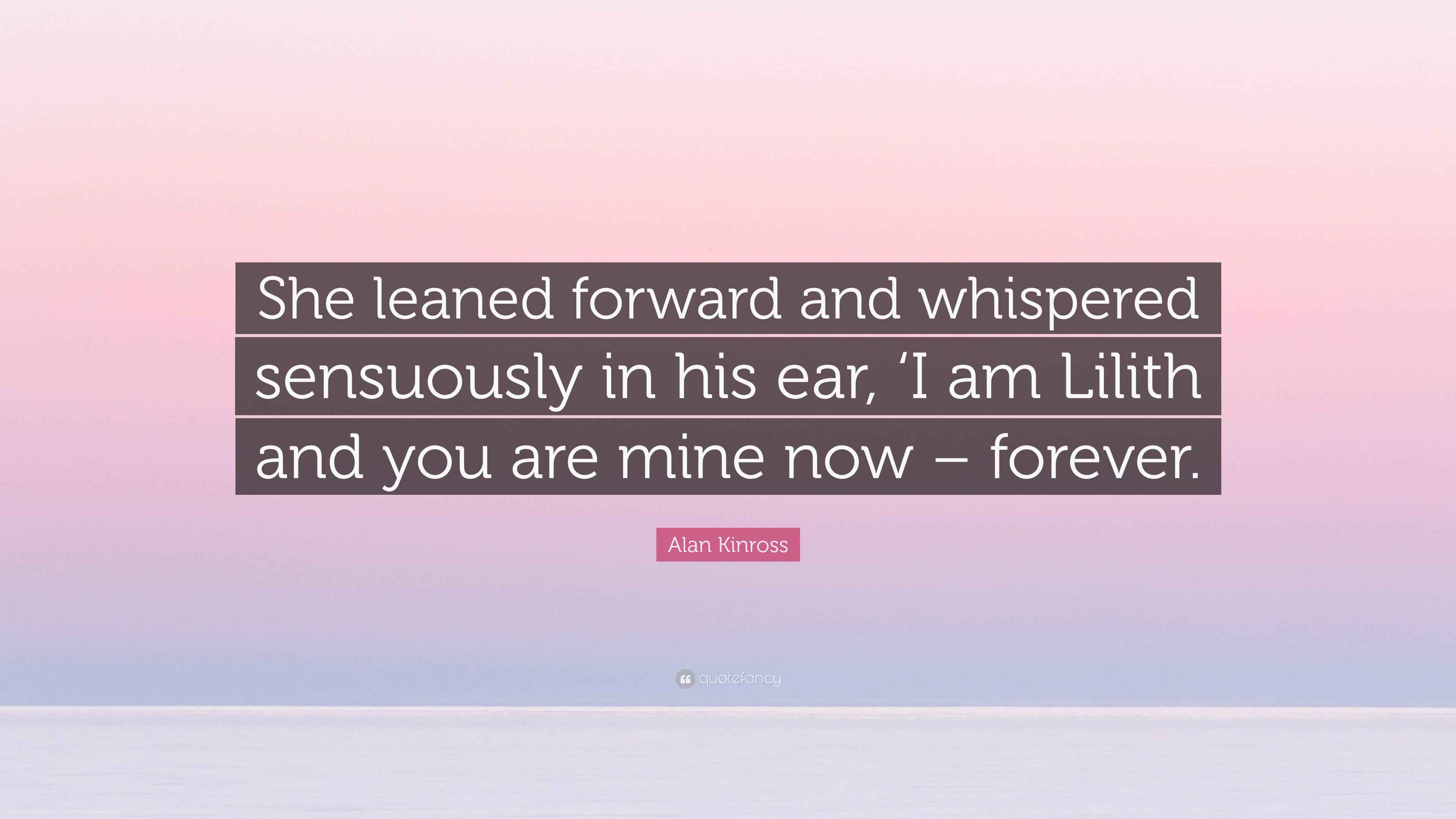 Alan Kinross Quote: “She leaned forward and whispered sensuously in his ...