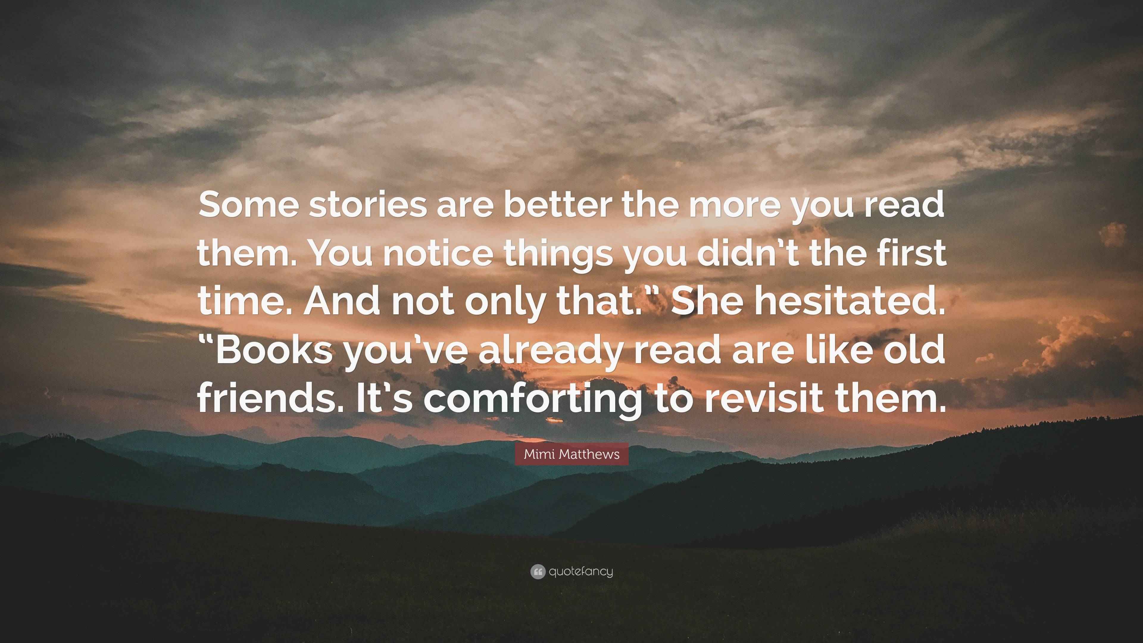 Mimi Matthews Quote: “Some stories are better the more you read them ...