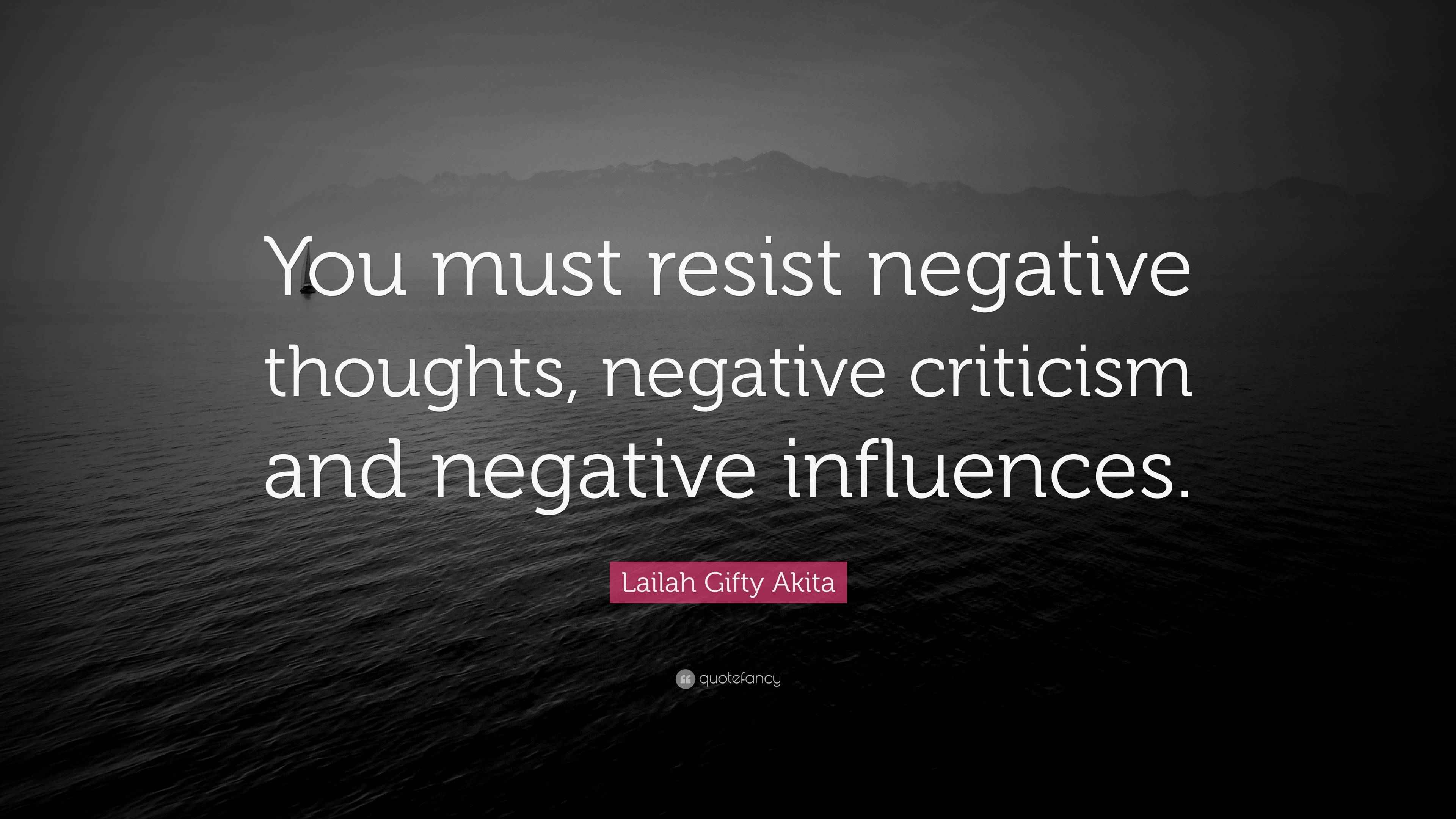 Lailah Gifty Akita Quote: “You must resist negative thoughts, negative ...