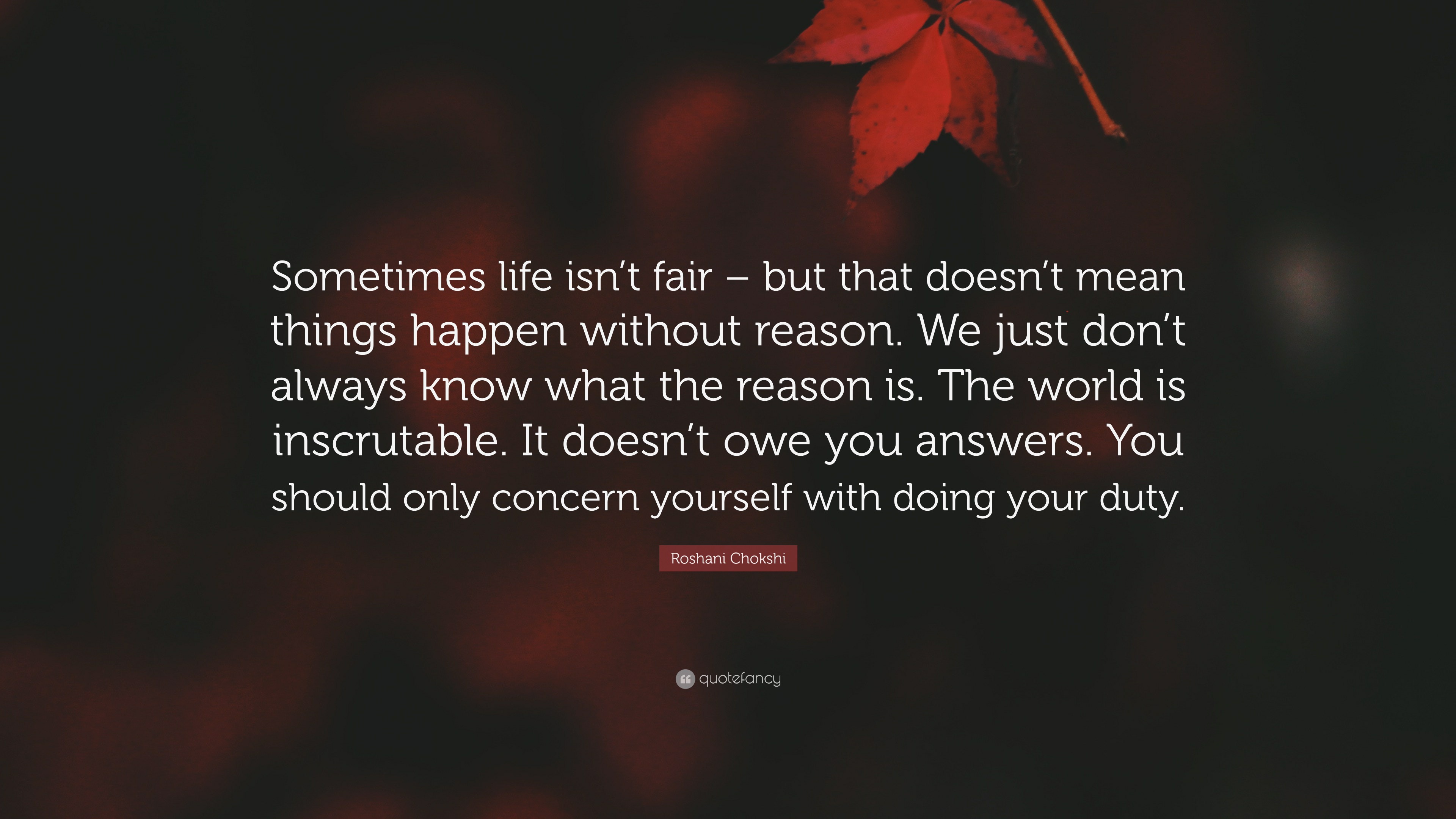 Roshani Chokshi Quote: “Sometimes life isn’t fair – but that doesn’t ...