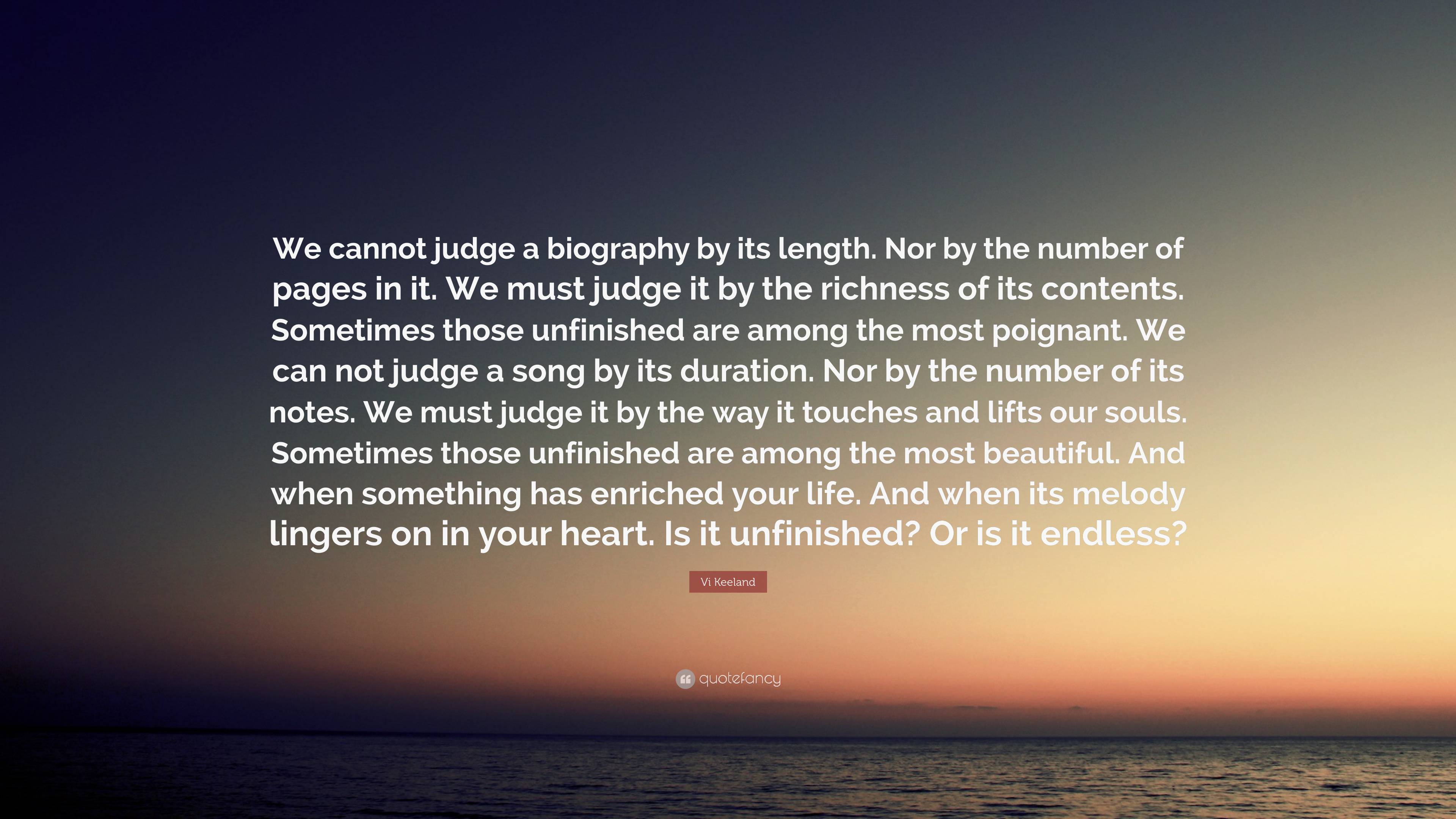 Vi Keeland Quote: “We cannot judge a biography by its length. Nor by ...