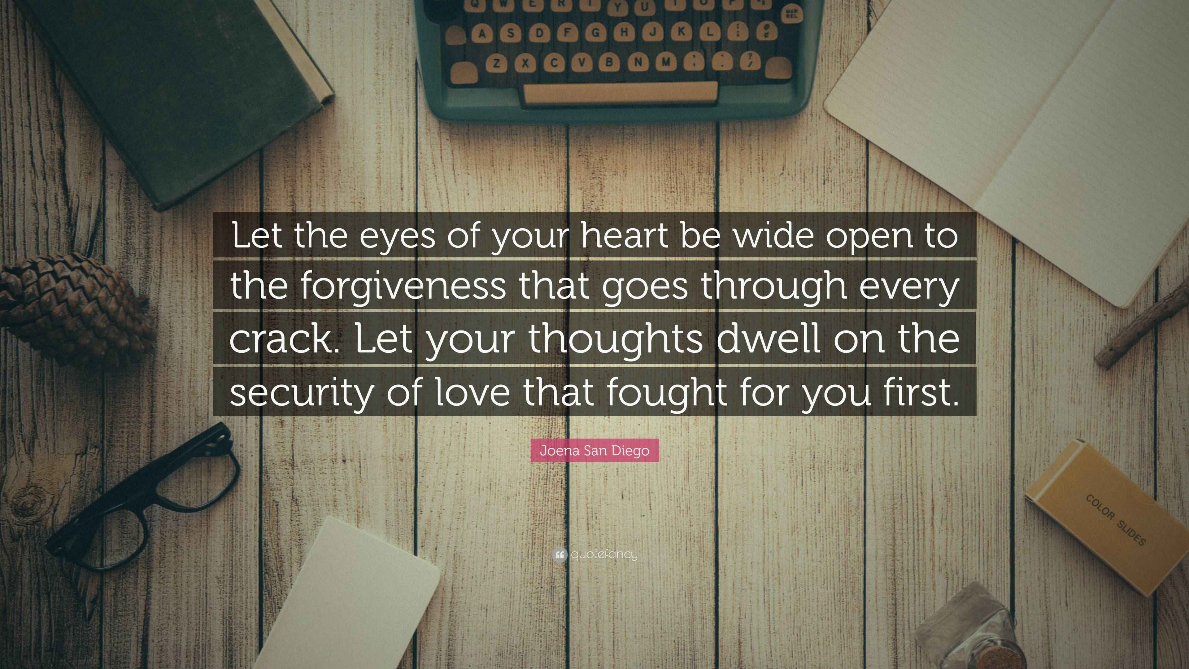 Joena San Diego Quote: “Let the eyes of your heart be wide open to the ...