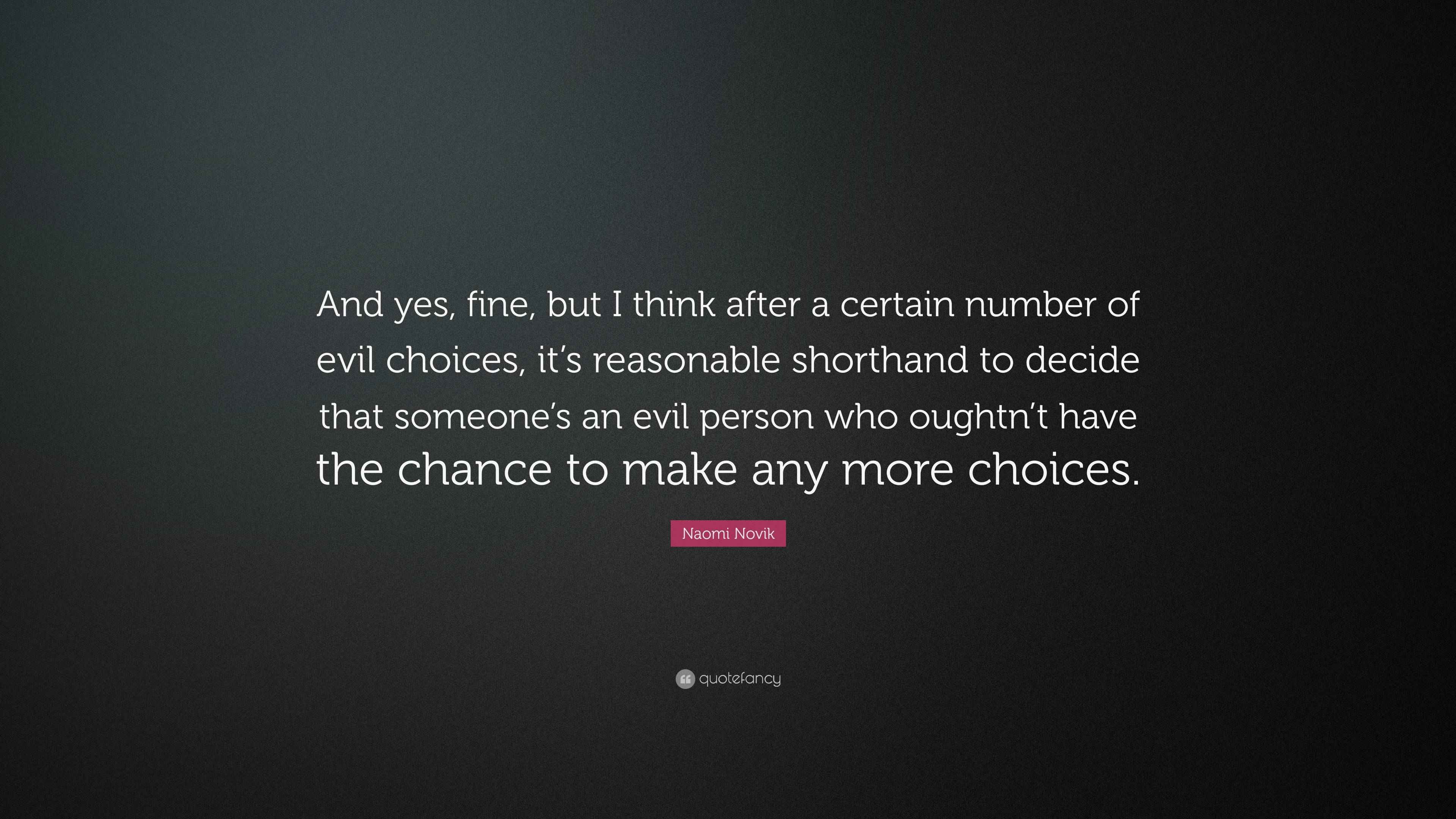 Naomi Novik Quote: “And yes, fine, but I think after a certain number ...