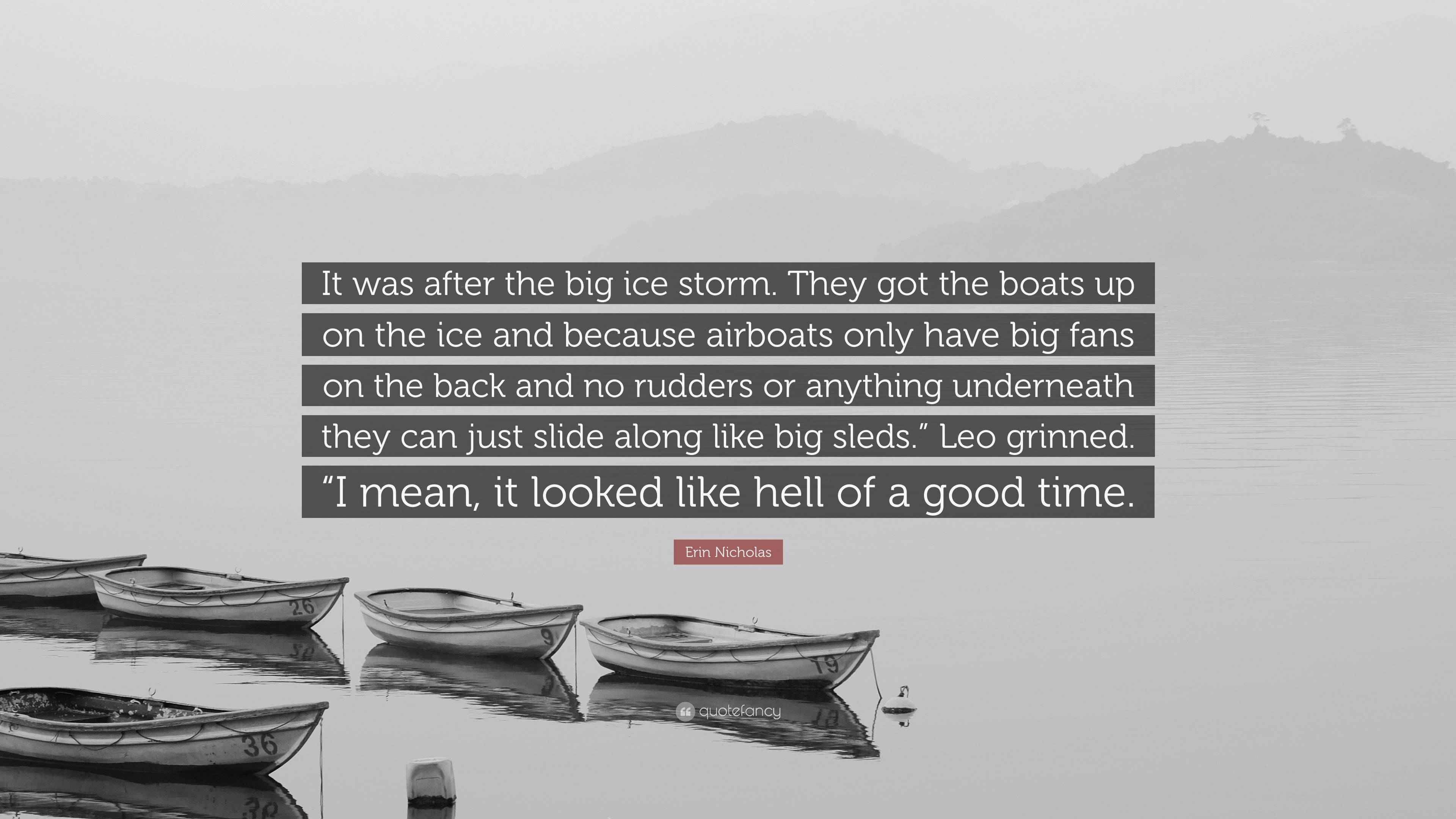 Erin Nicholas Quote: “It was after the big ice storm. They got the ...