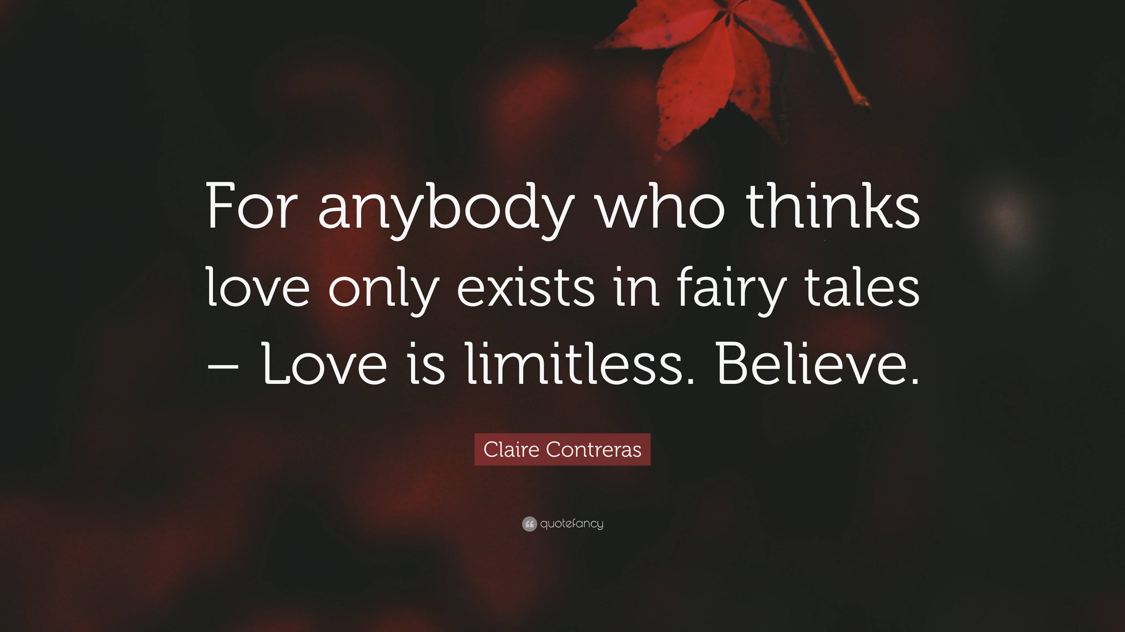 Claire Contreras Quote: “For anybody who thinks love only exists in ...