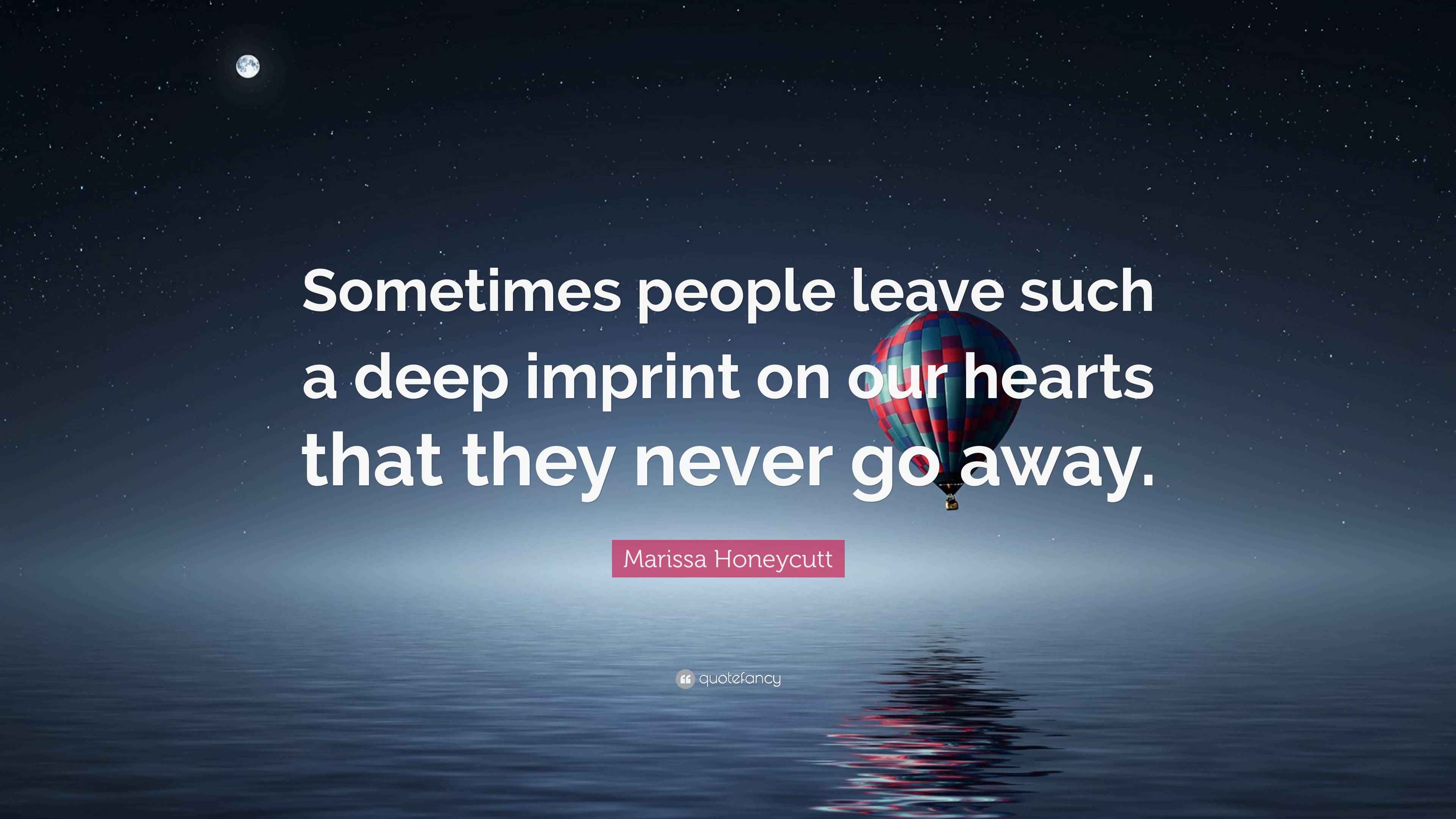 Marissa Honeycutt Quote: “Sometimes people leave such a deep imprint on ...