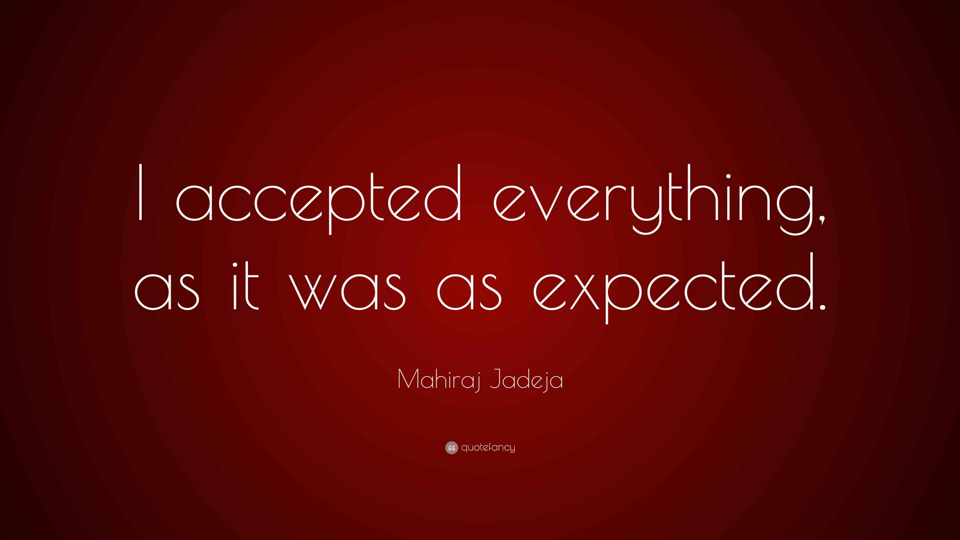 Mahiraj Jadeja Quote: “I accepted everything, as it was as expected.”