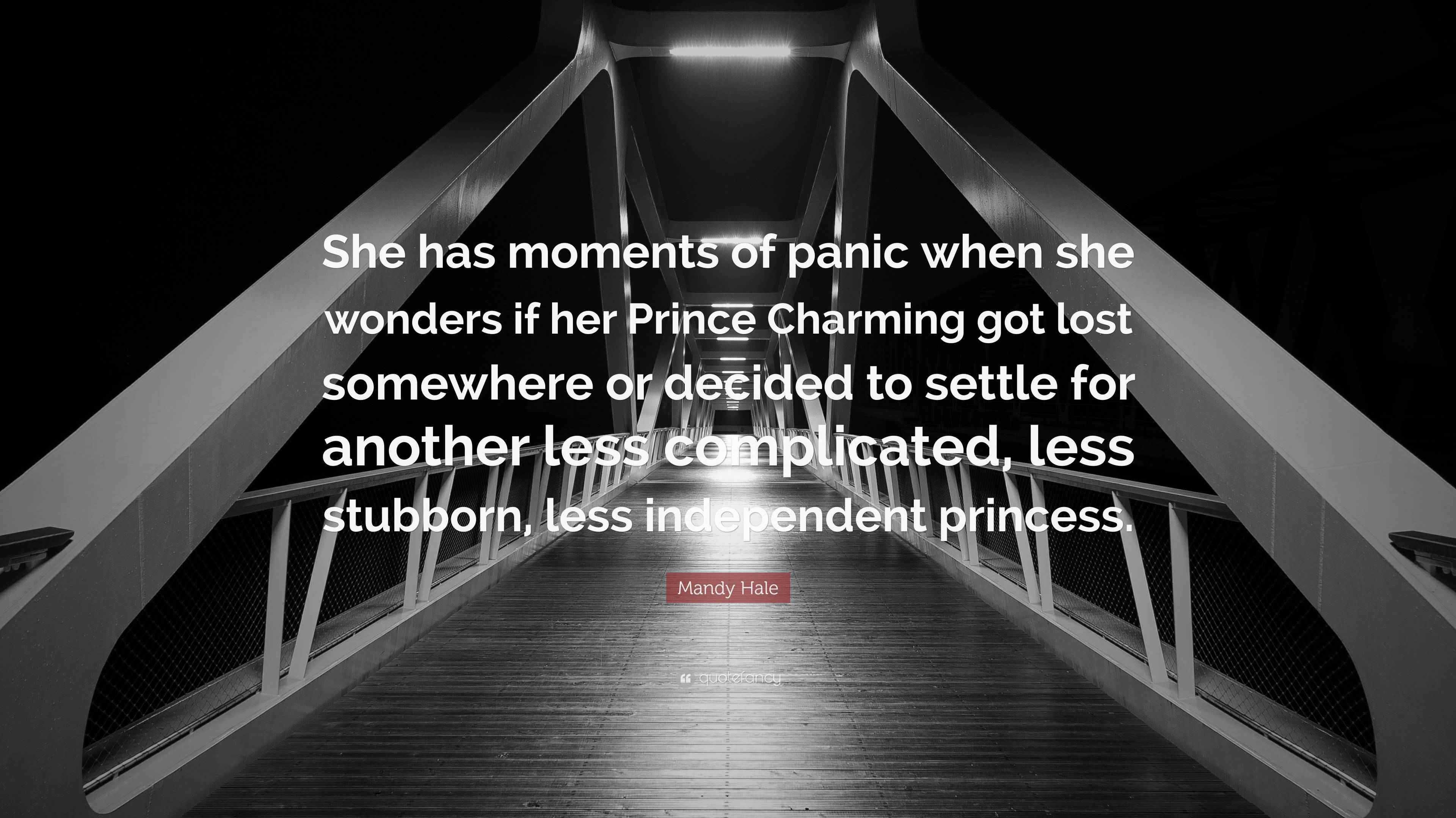 Mandy Hale Quote: “She has moments of panic when she wonders if her ...