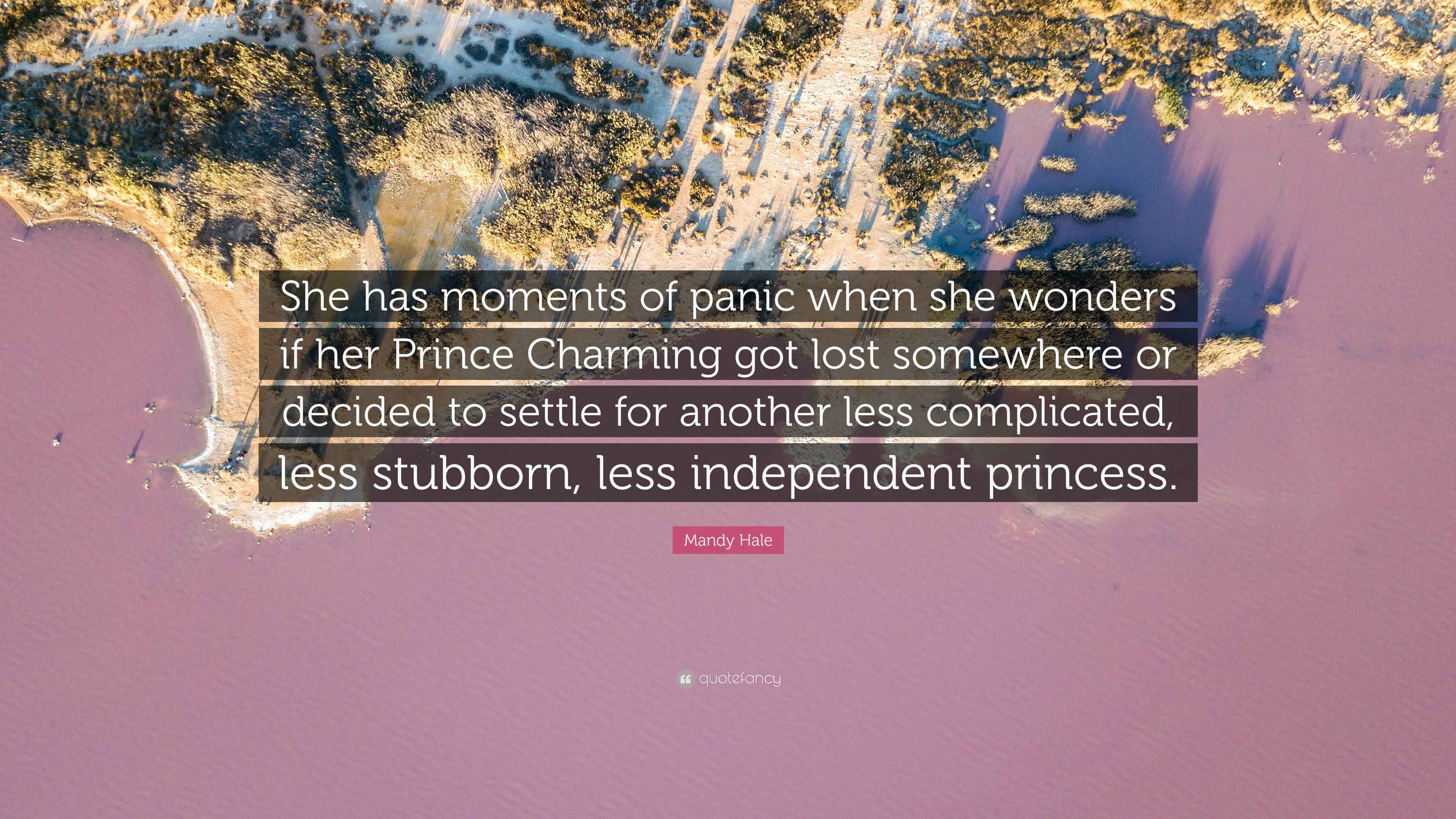 Mandy Hale Quote: “She has moments of panic when she wonders if her ...