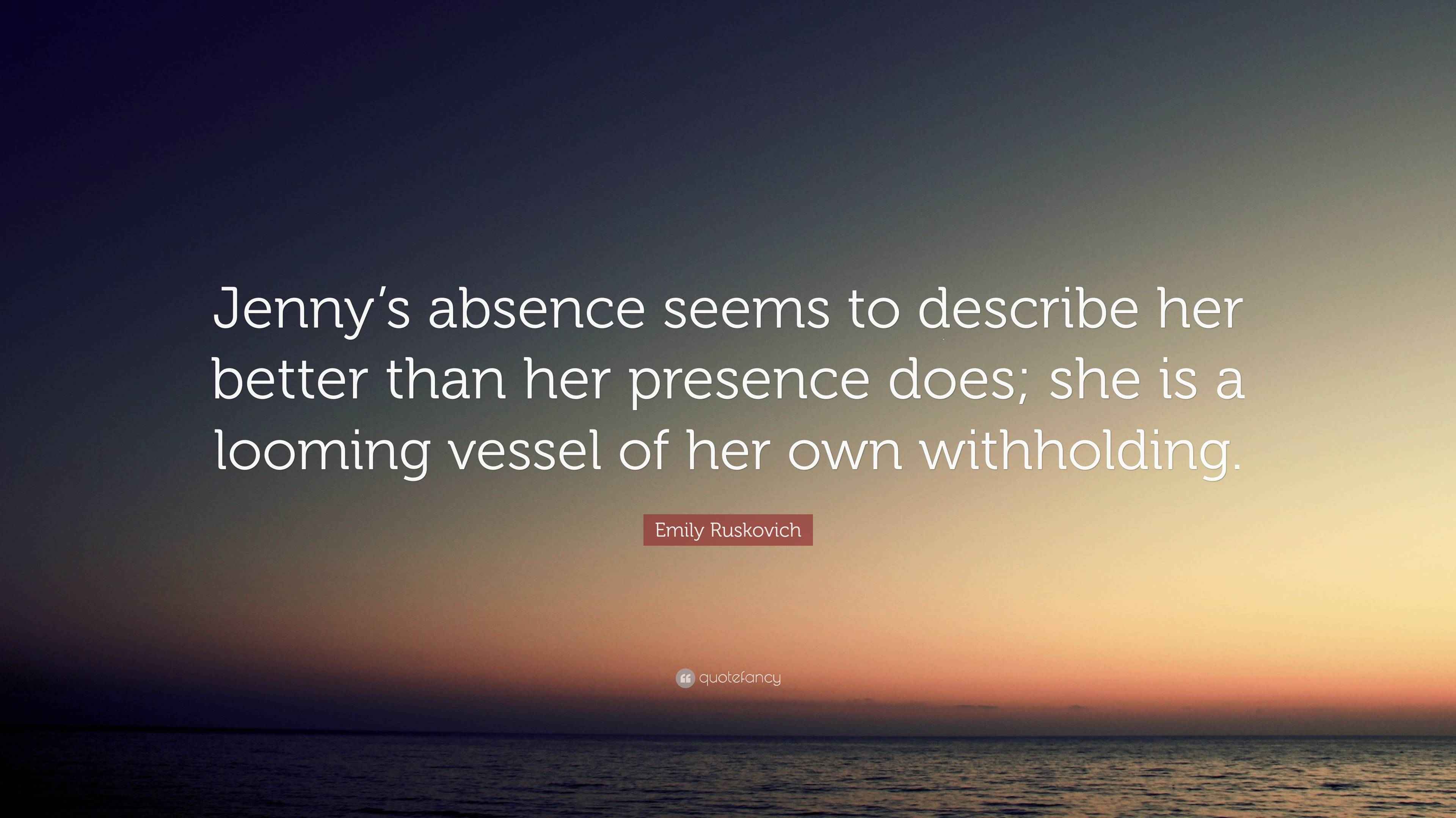 Emily Ruskovich Quote: “Jenny’s absence seems to describe her better ...
