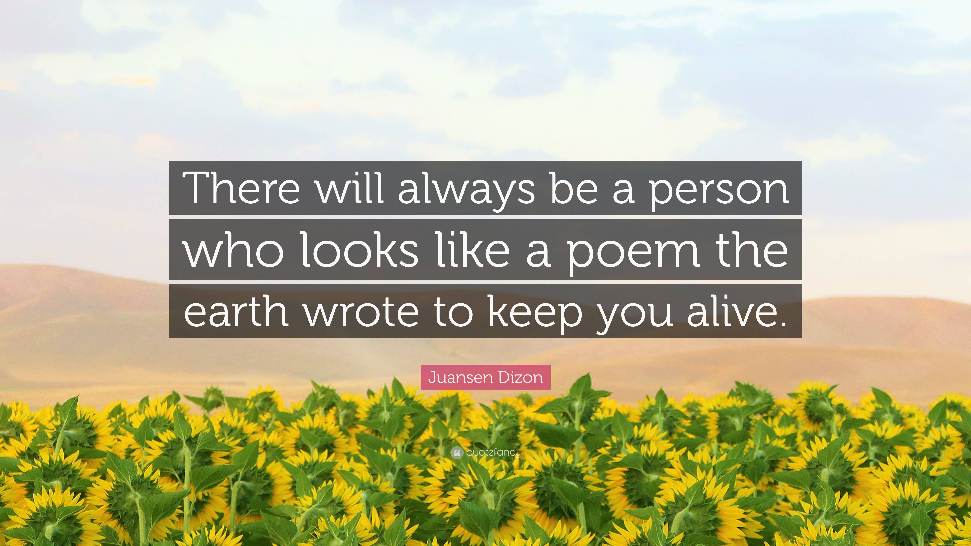 Juansen Dizon Quote: “There will always be a person who looks like a ...