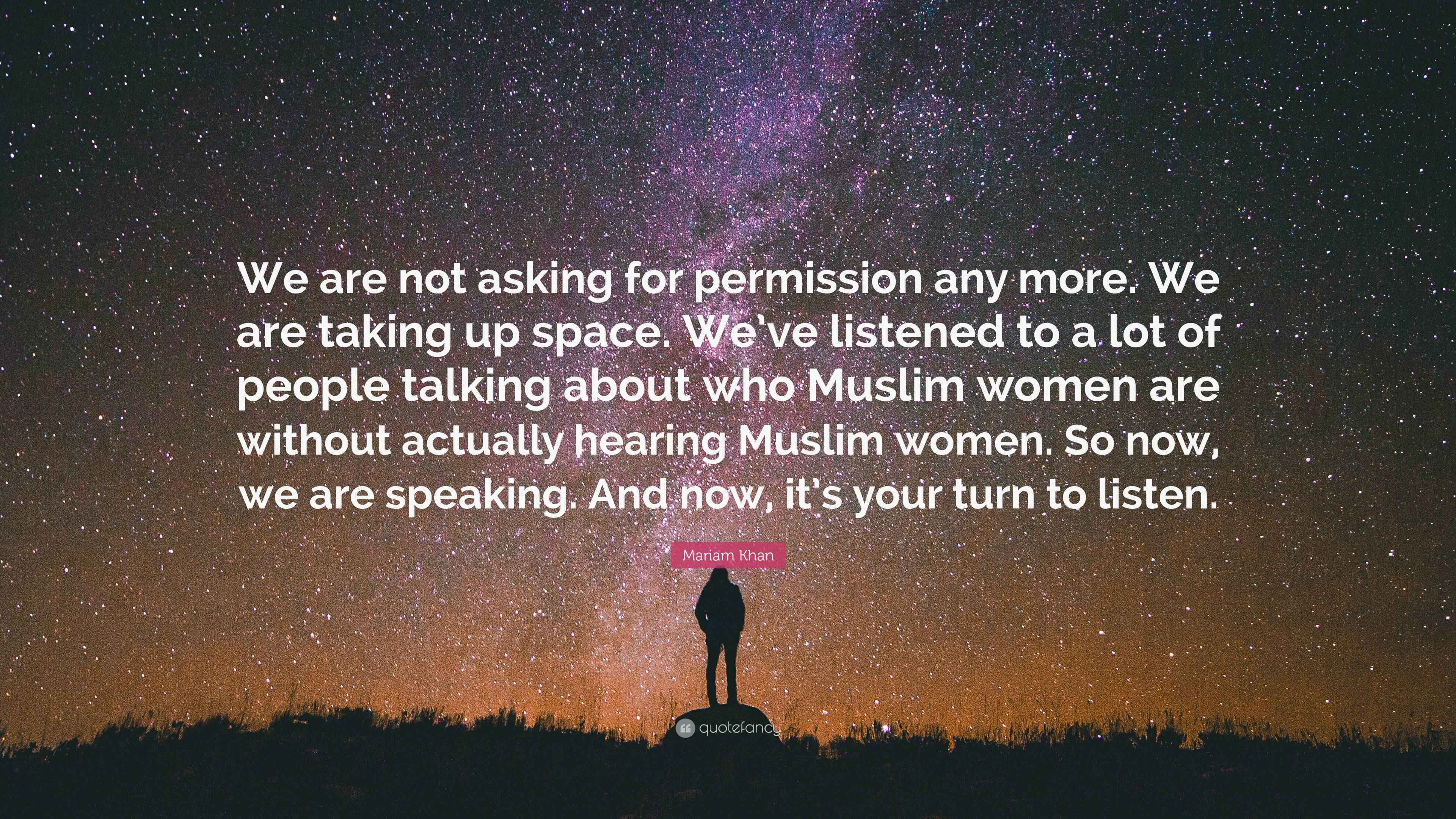Mariam Khan Quote: “We are not asking for permission any more. We are ...