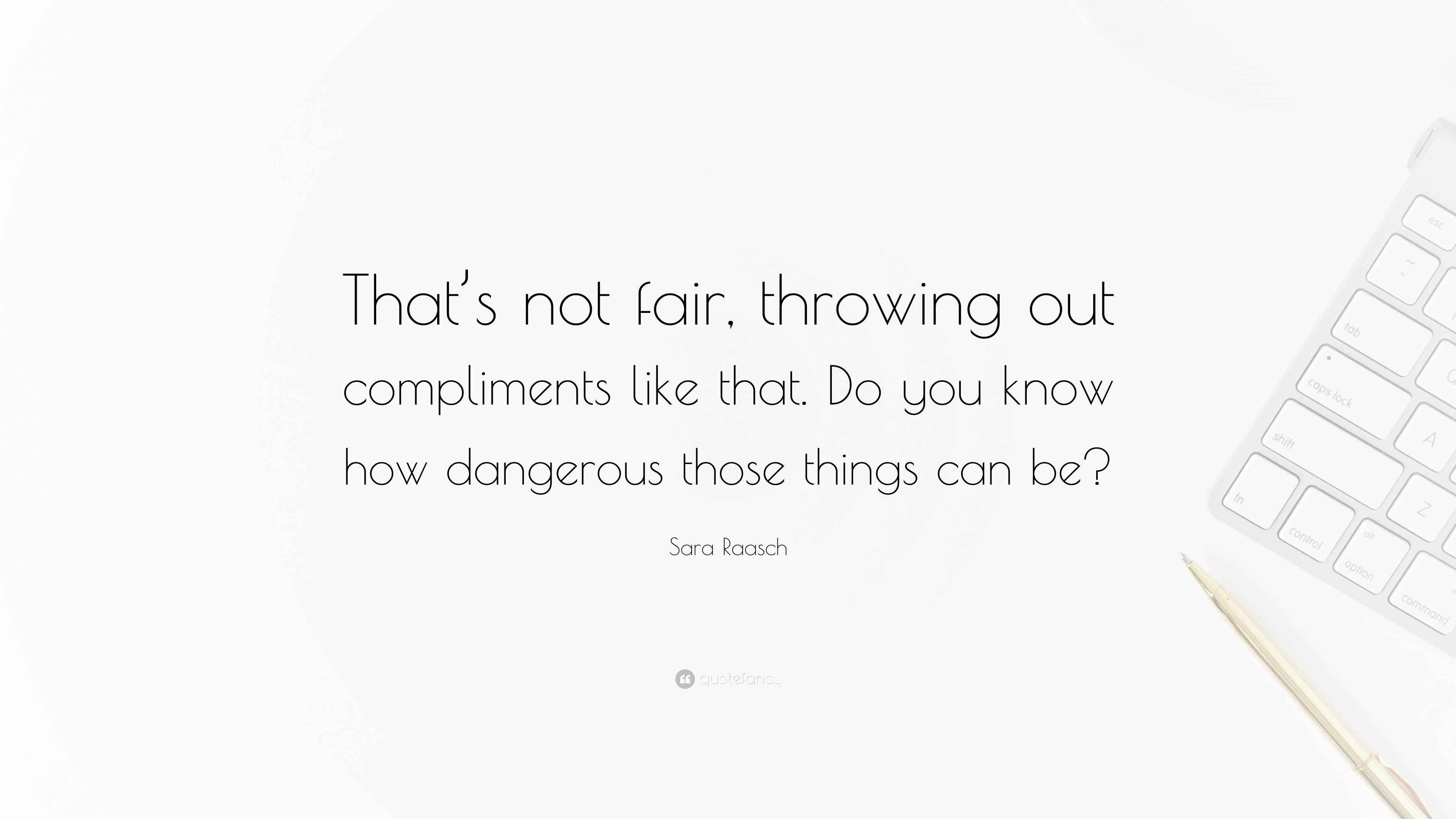 Sara Raasch Quote: “That’s not fair, throwing out compliments like that ...