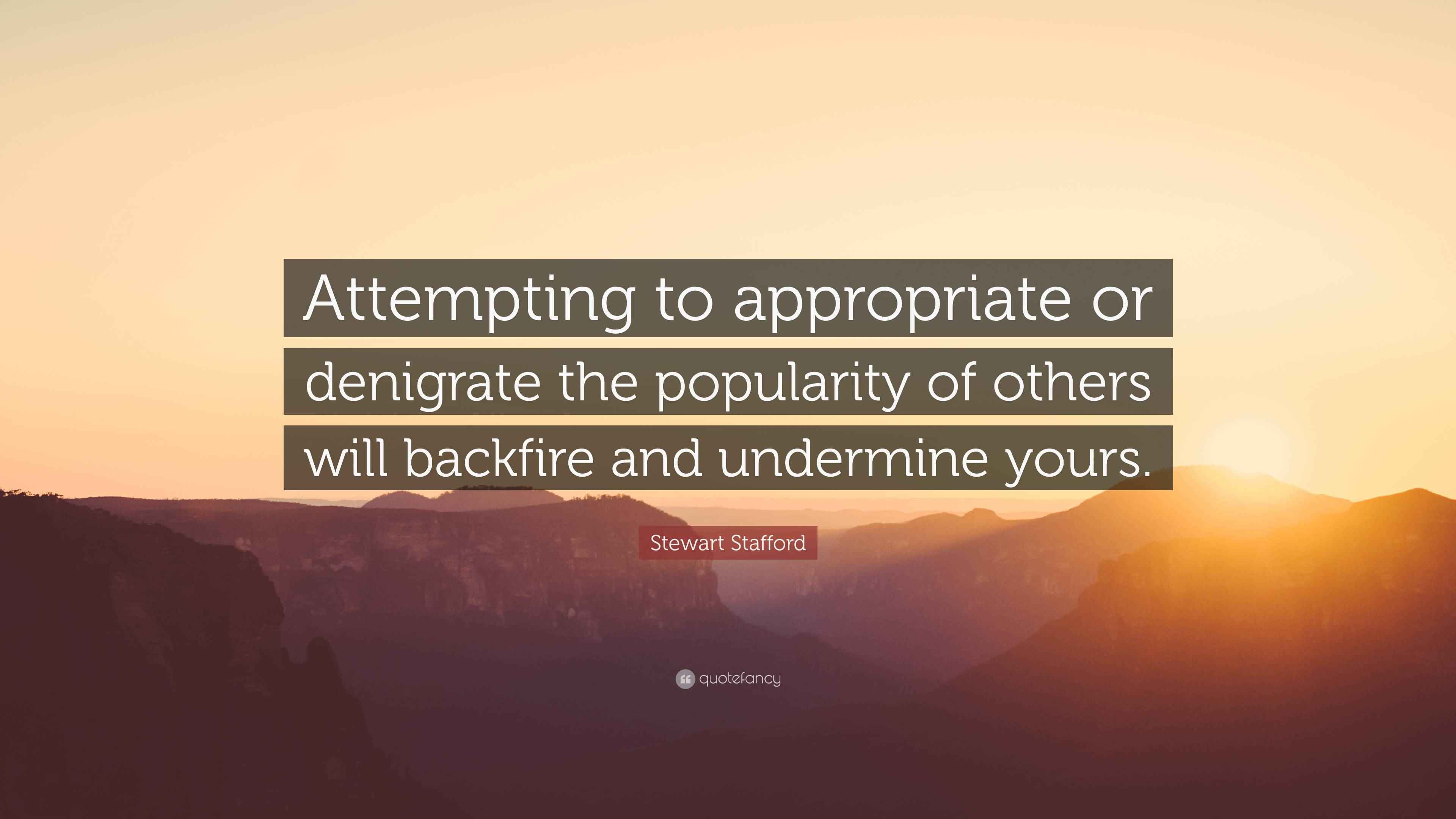 Stewart Stafford Quote: “Attempting to appropriate or denigrate the ...