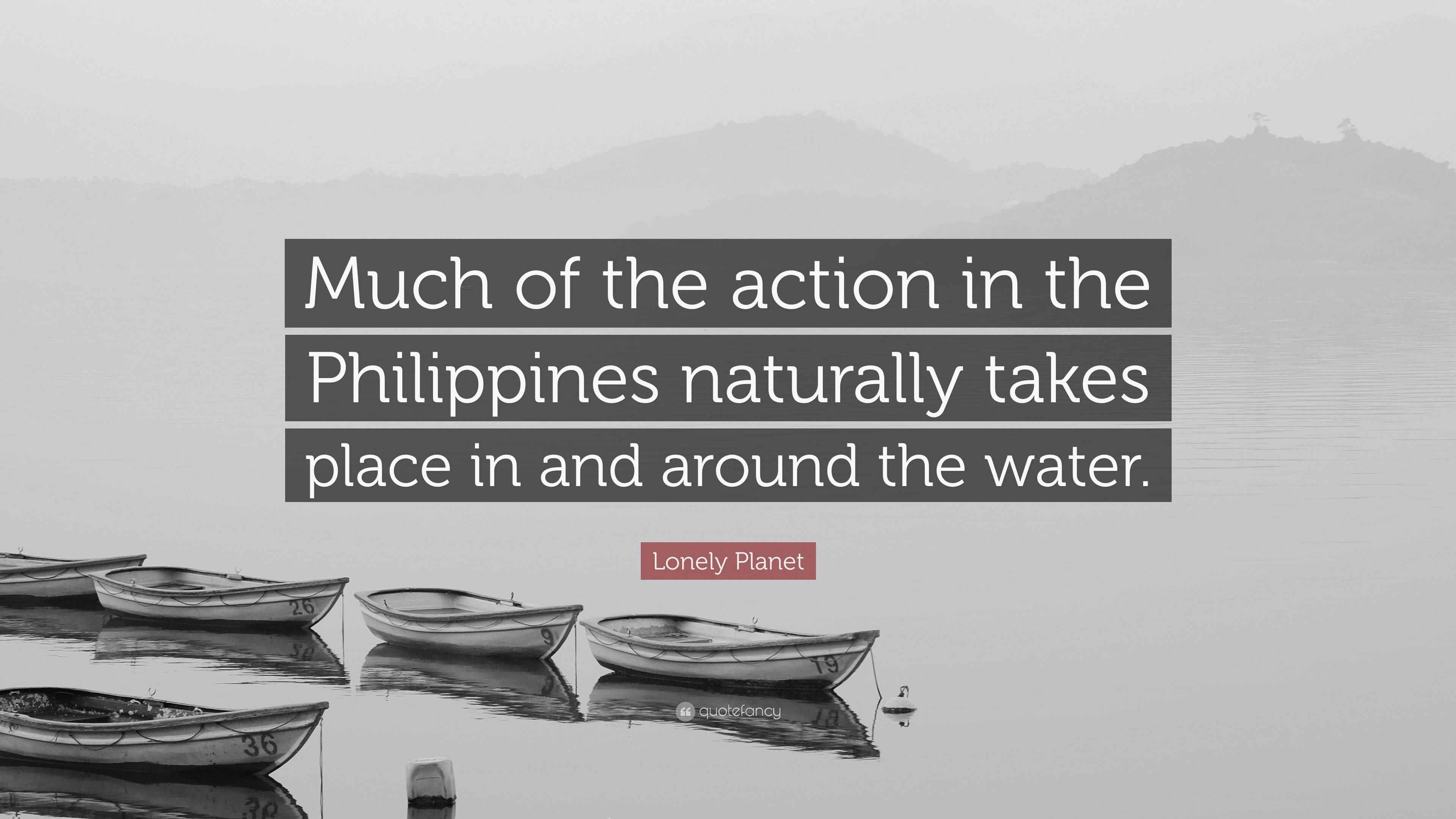 Lonely Planet Quote: “Much of the action in the Philippines naturally ...