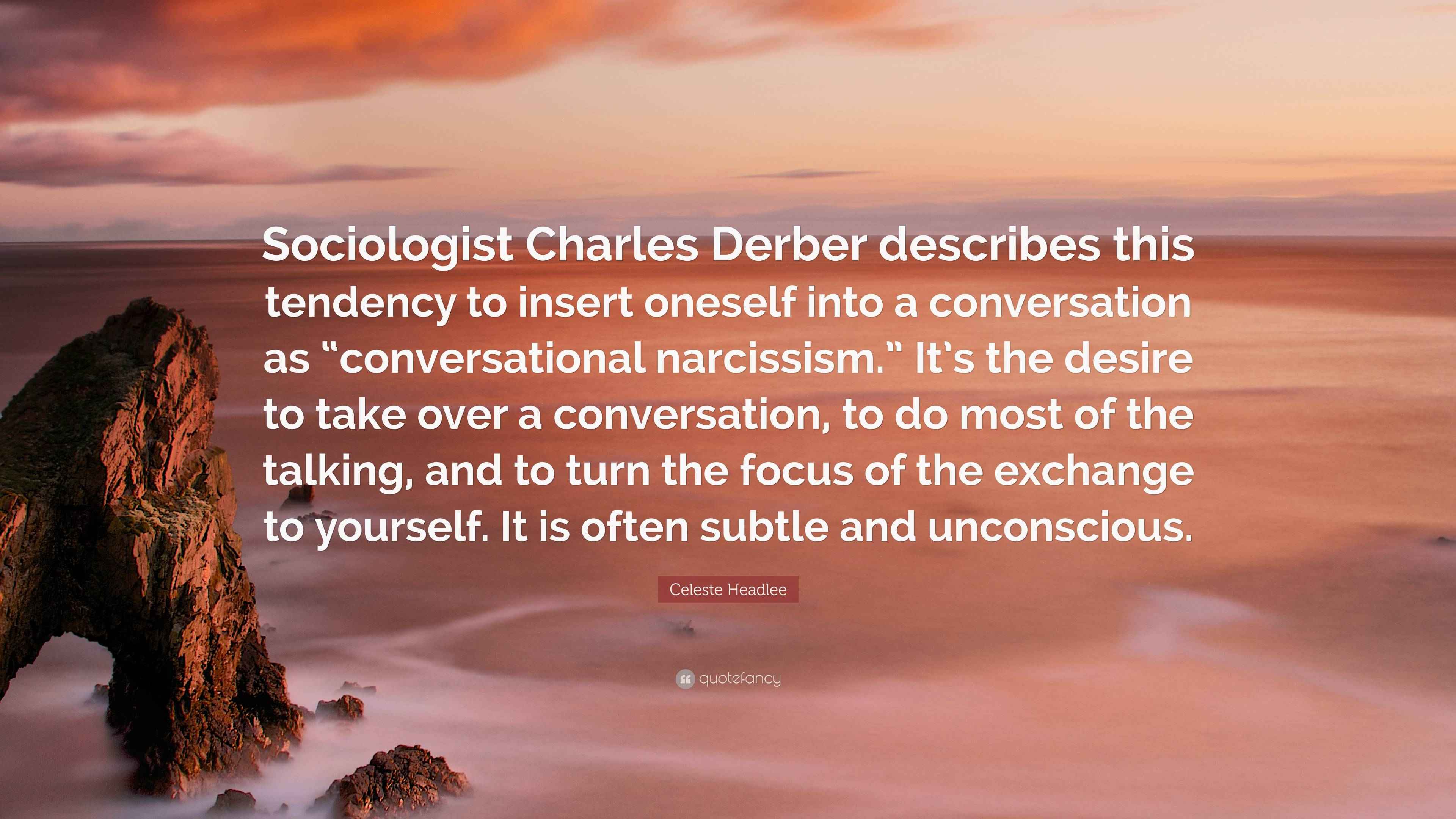 Celeste Headlee Quote: “Sociologist Charles Derber describes this ...