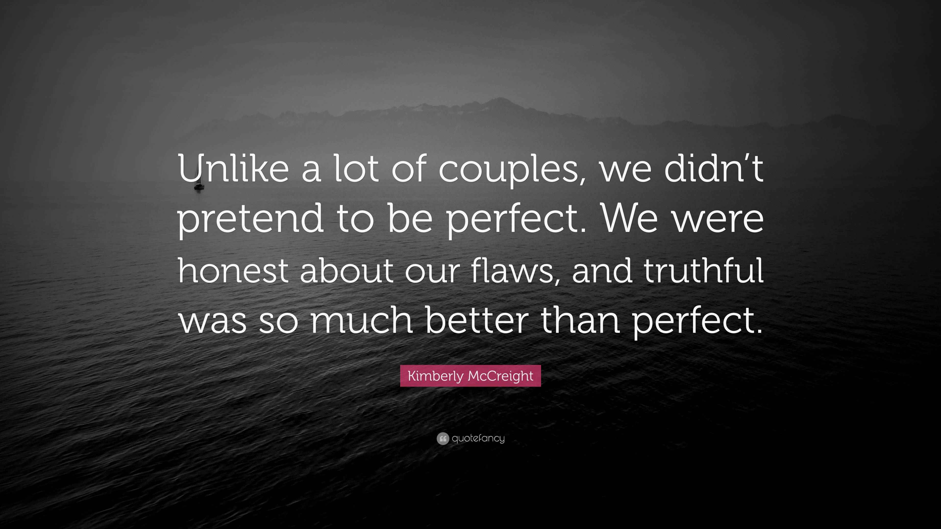 Kimberly McCreight Quote: “Unlike a lot of couples, we didn’t pretend ...