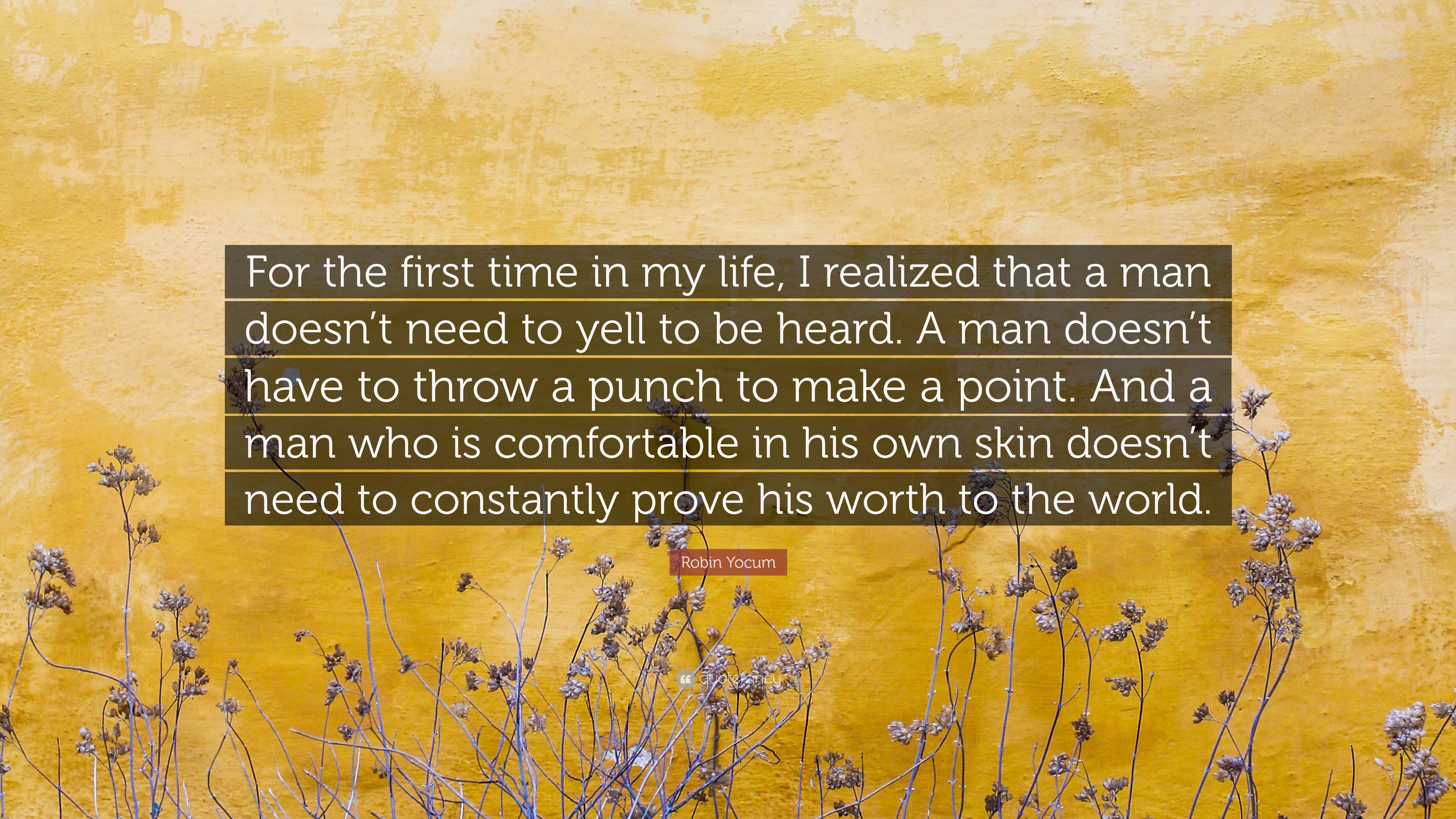 Robin Yocum Quote: “For the first time in my life, I realized that a ...
