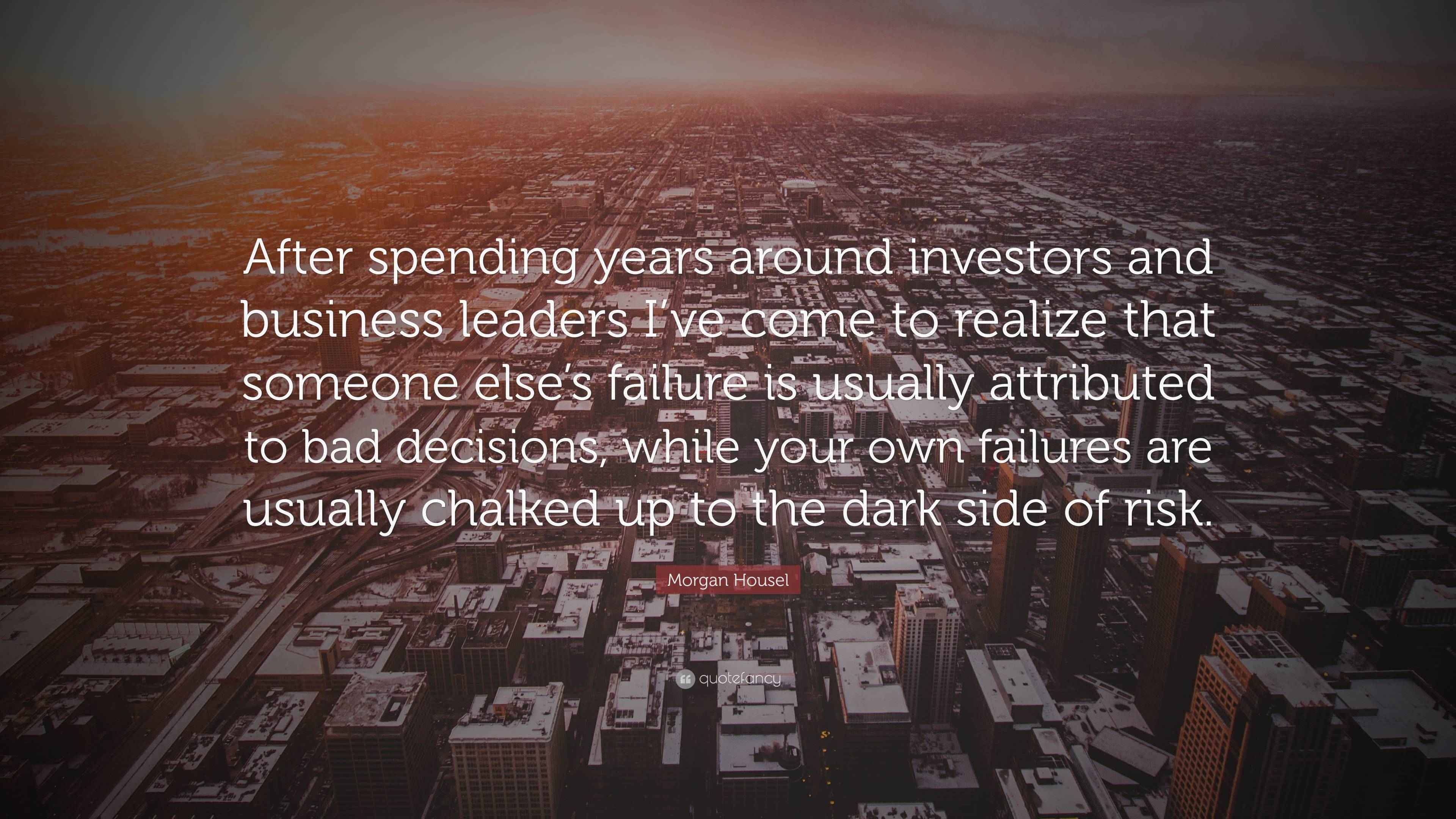 Morgan Housel Quote: “After spending years around investors and ...