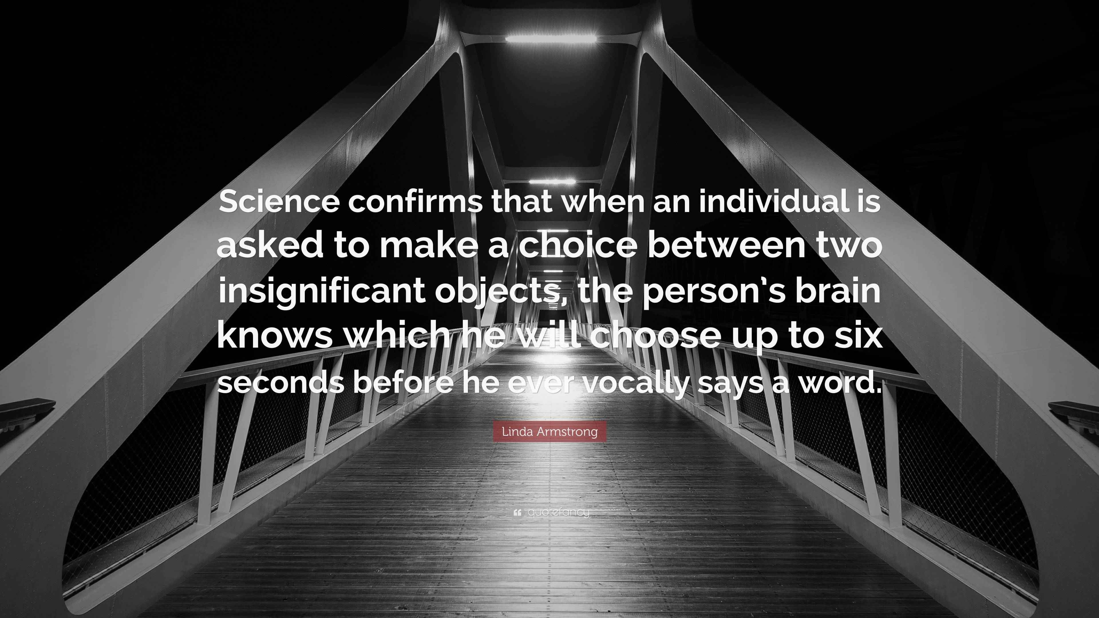 Linda Armstrong Quote: “Science confirms that when an individual is ...