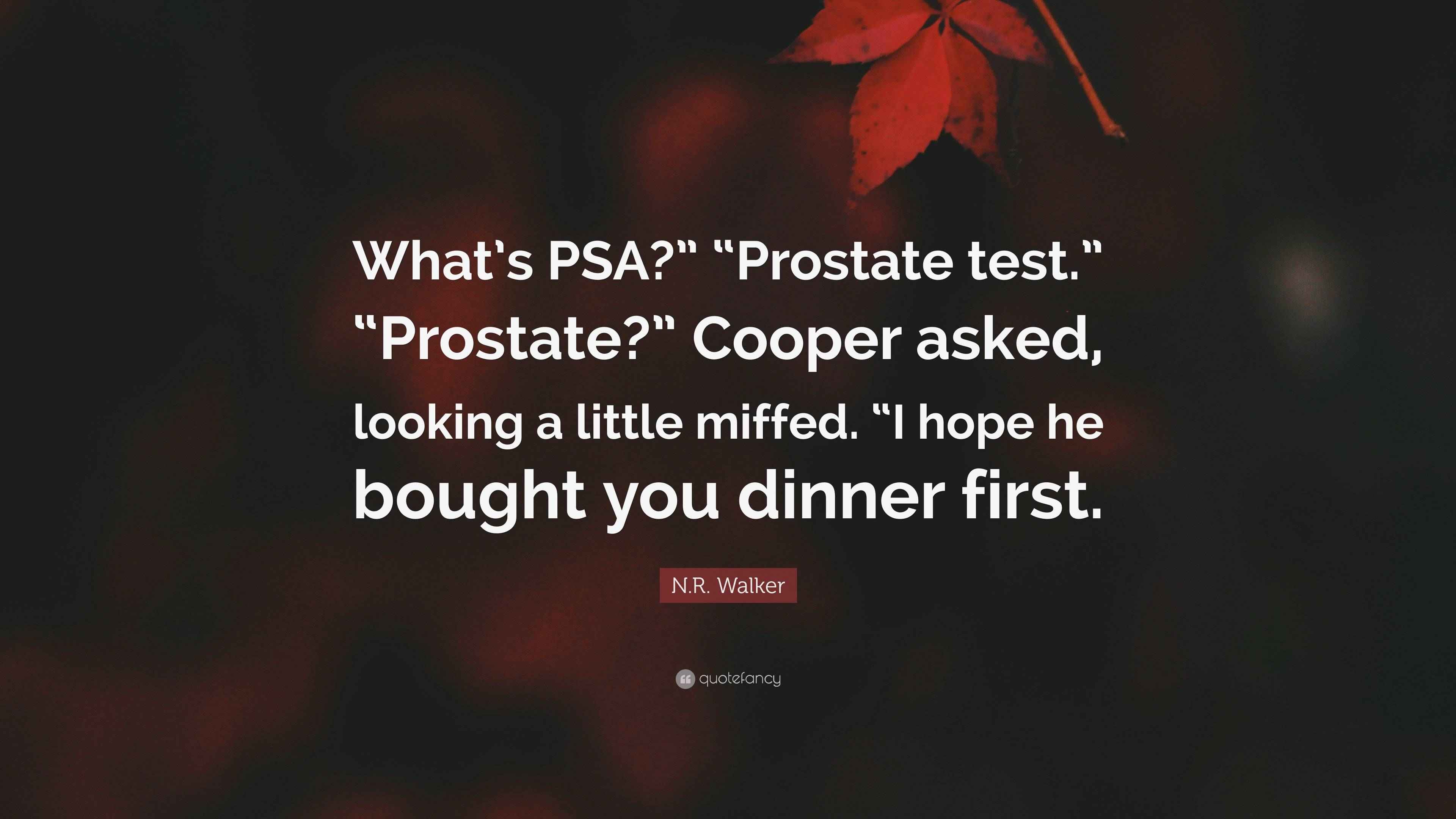 N.R. Walker Quote: “What’s PSA?” “Prostate test.” “Prostate?” Cooper ...