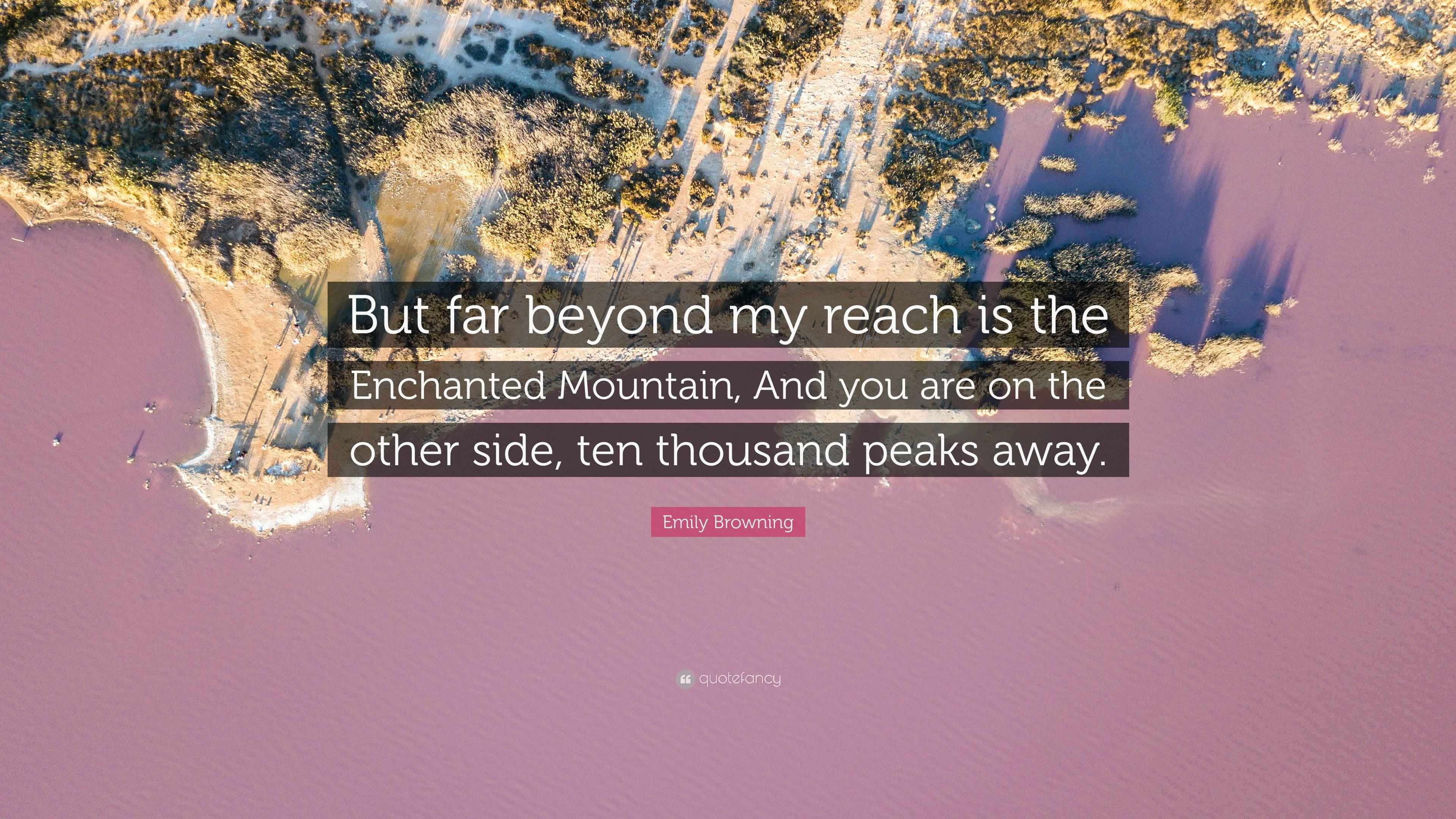 Emily Browning Quote: “But far beyond my reach is the Enchanted ...