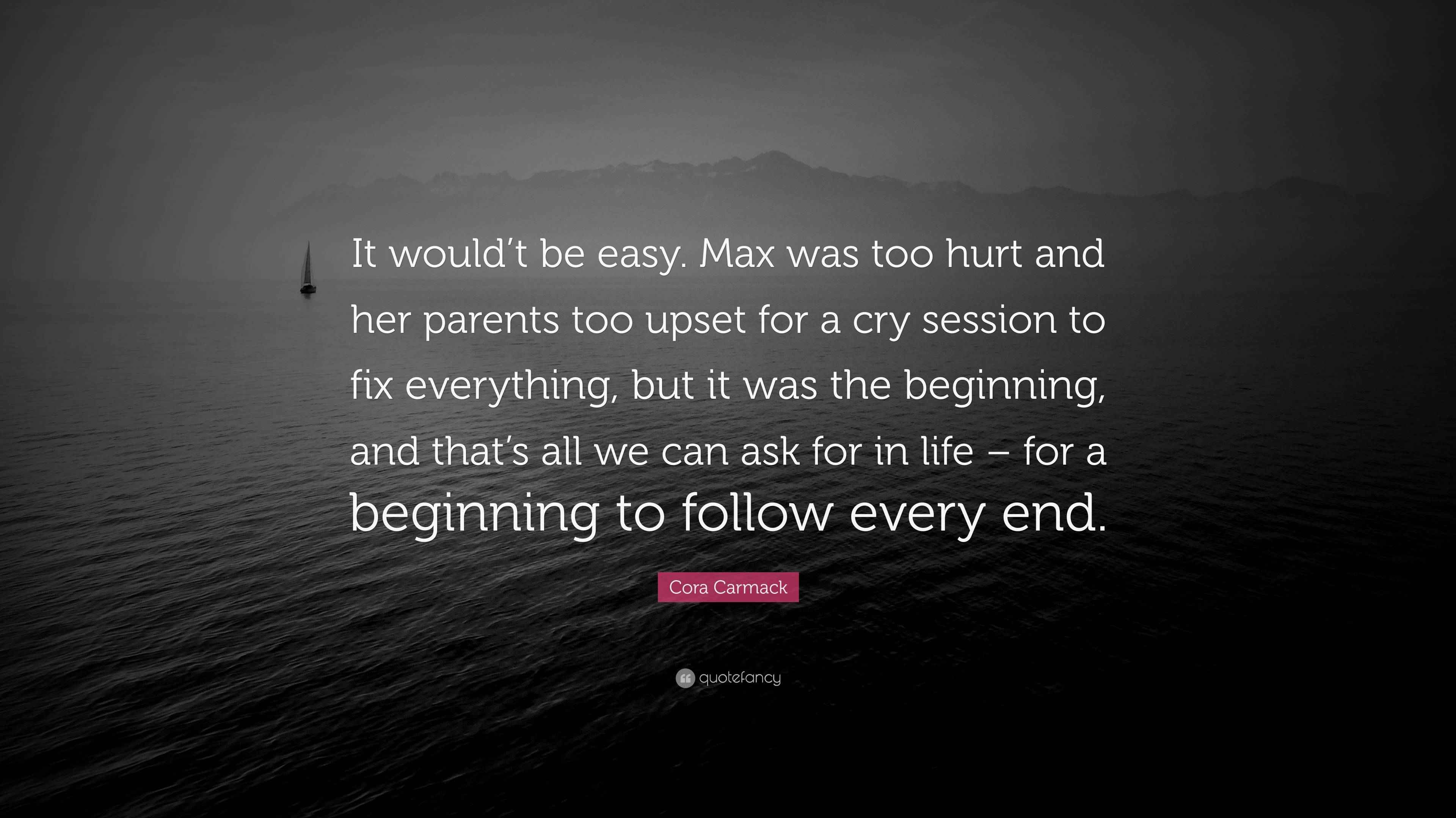 Cora Carmack Quote: “It would’t be easy. Max was too hurt and her ...