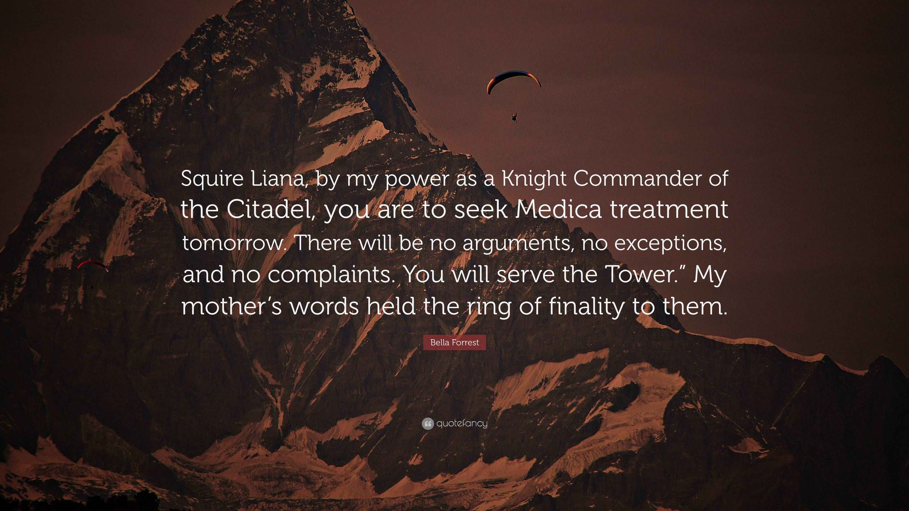 Bella Forrest Quote: “Squire Liana, by my power as a Knight Commander ...