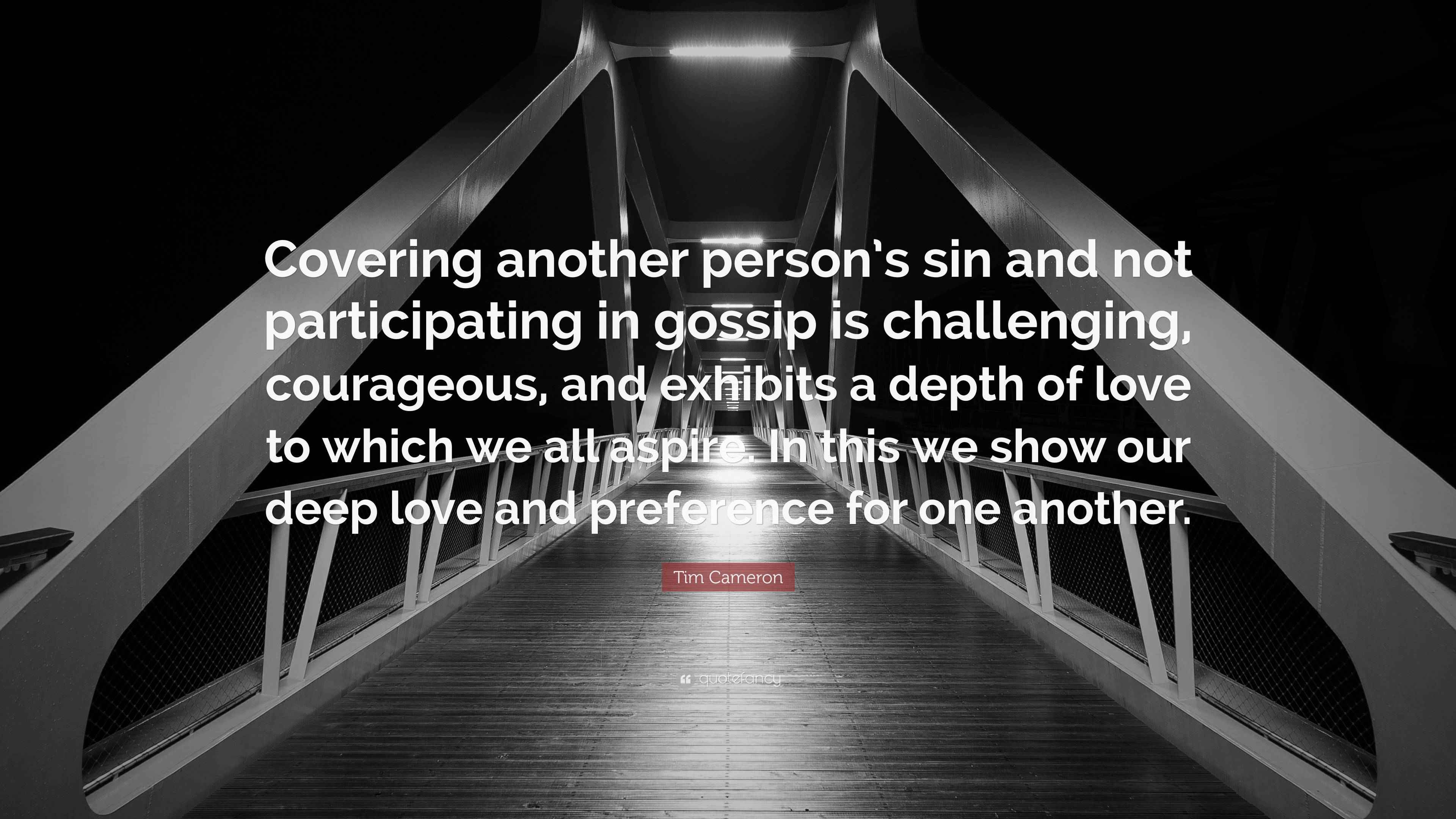 Tim Cameron Quote: “Covering another person’s sin and not participating ...
