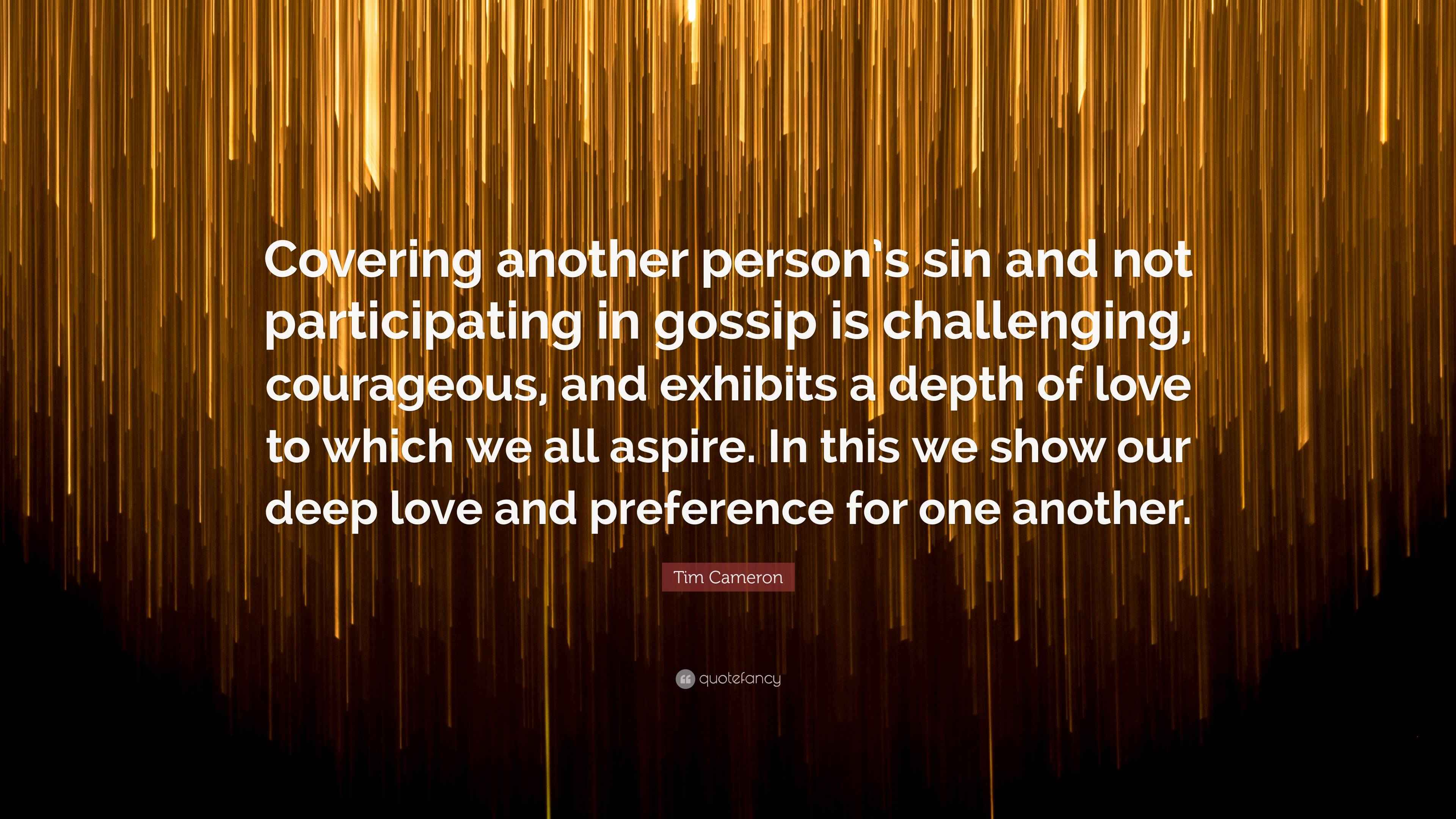 Tim Cameron Quote: “Covering another person’s sin and not participating ...