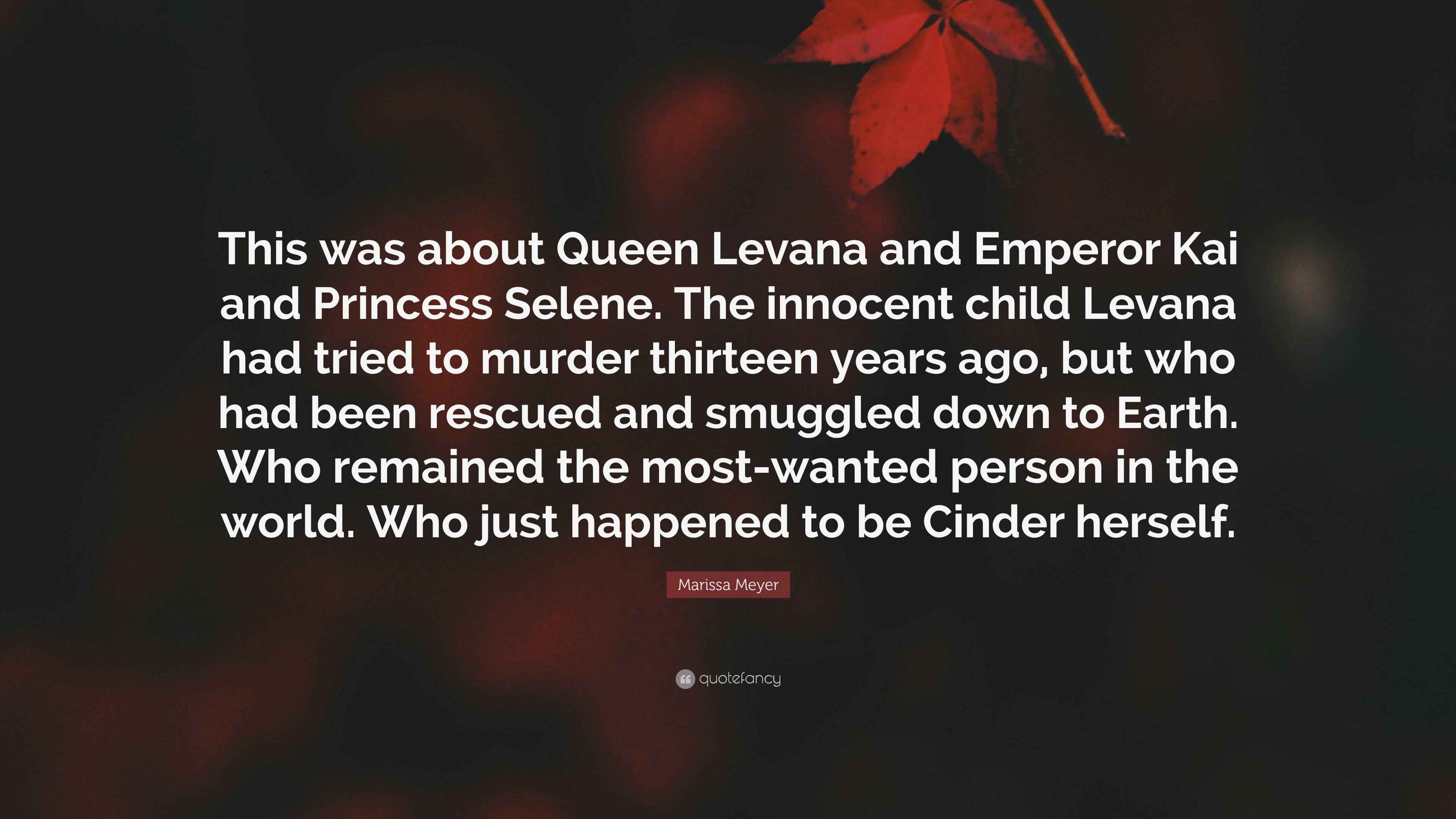 Marissa Meyer Quote: “This was about Queen Levana and Emperor Kai and ...