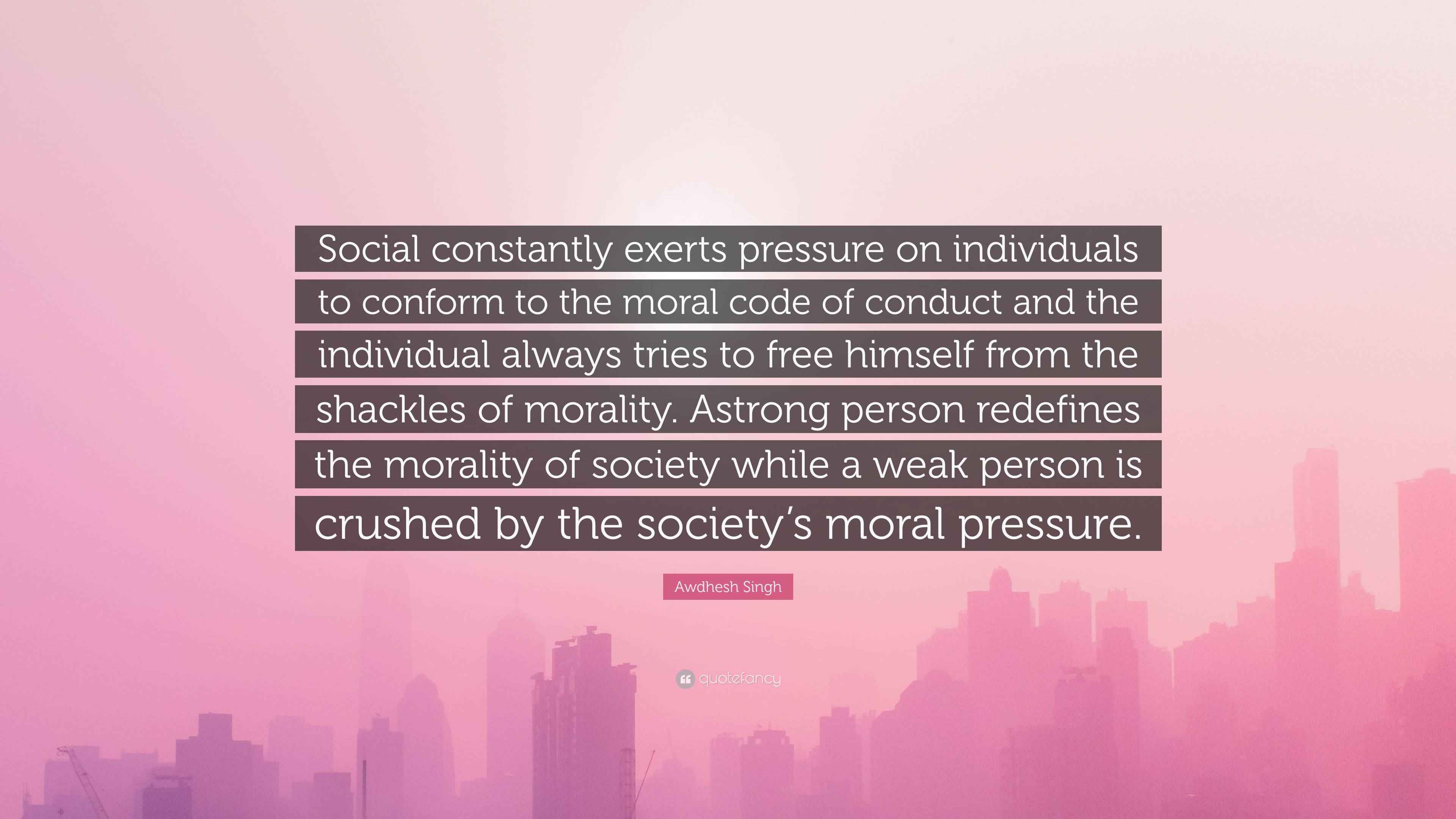 Awdhesh Singh Quote: “Social constantly exerts pressure on individuals ...