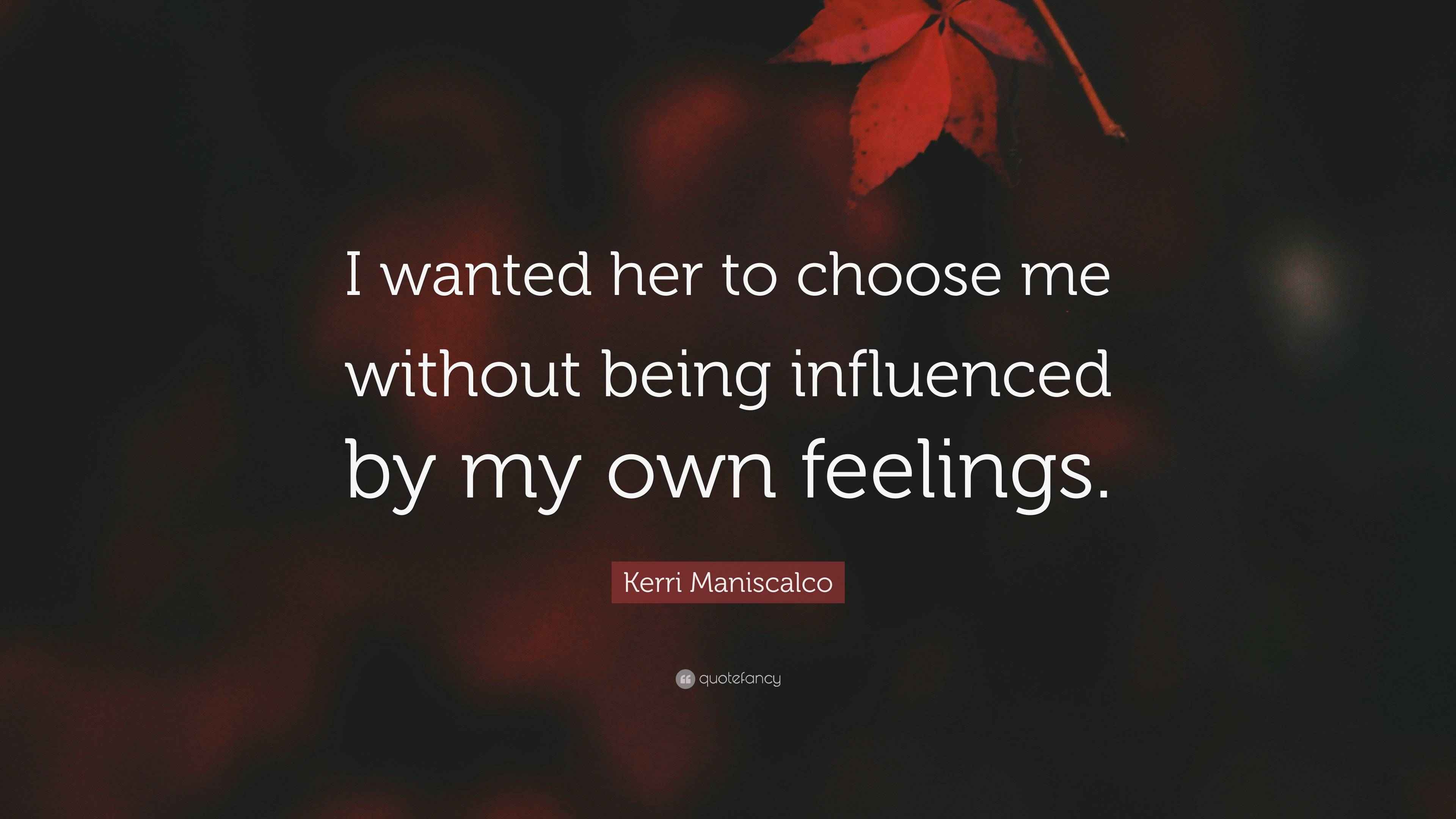 Kerri Maniscalco Quote: “I wanted her to choose me without being ...