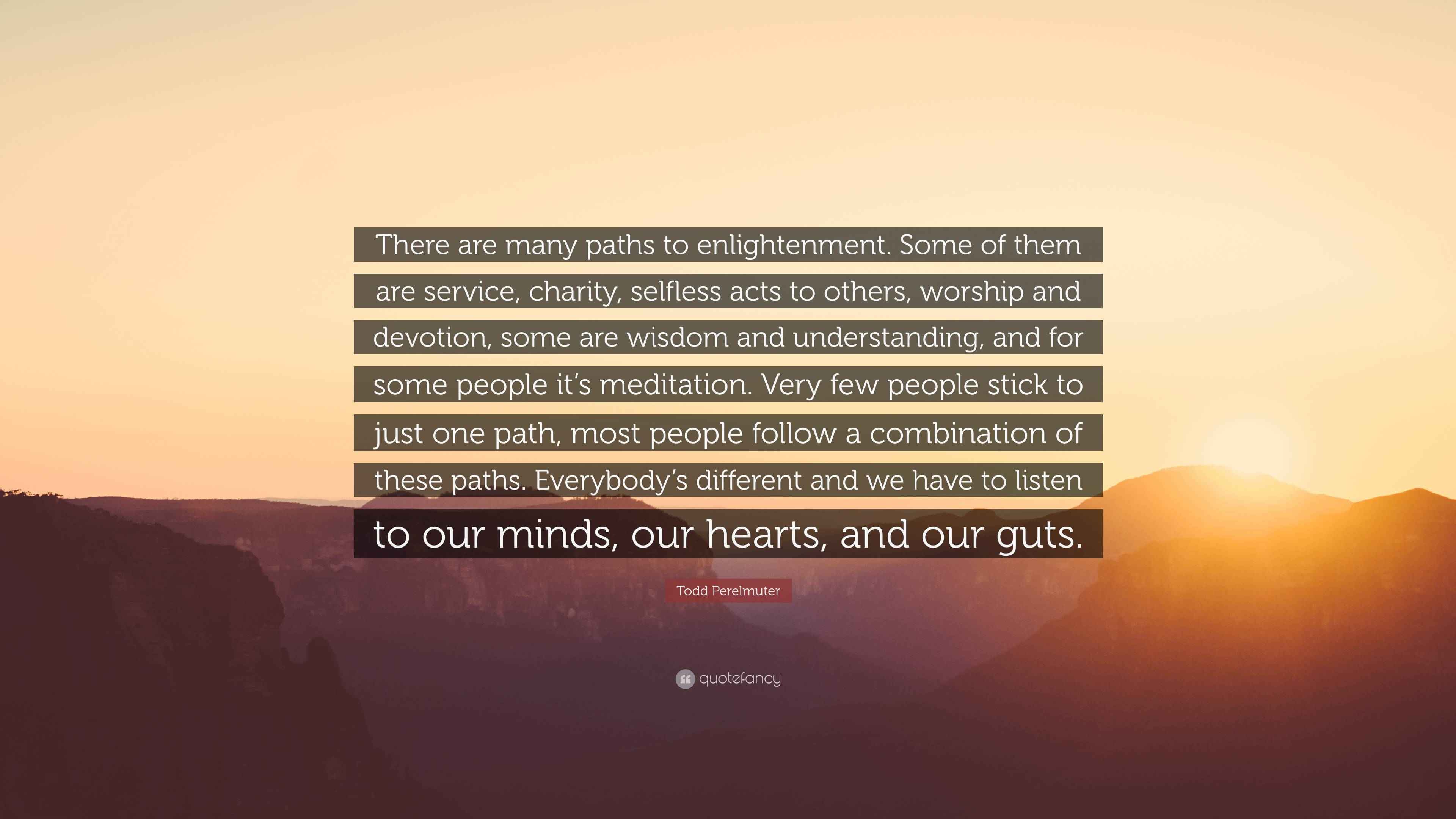 Todd Perelmuter Quote: “There are many paths to enlightenment. Some of ...
