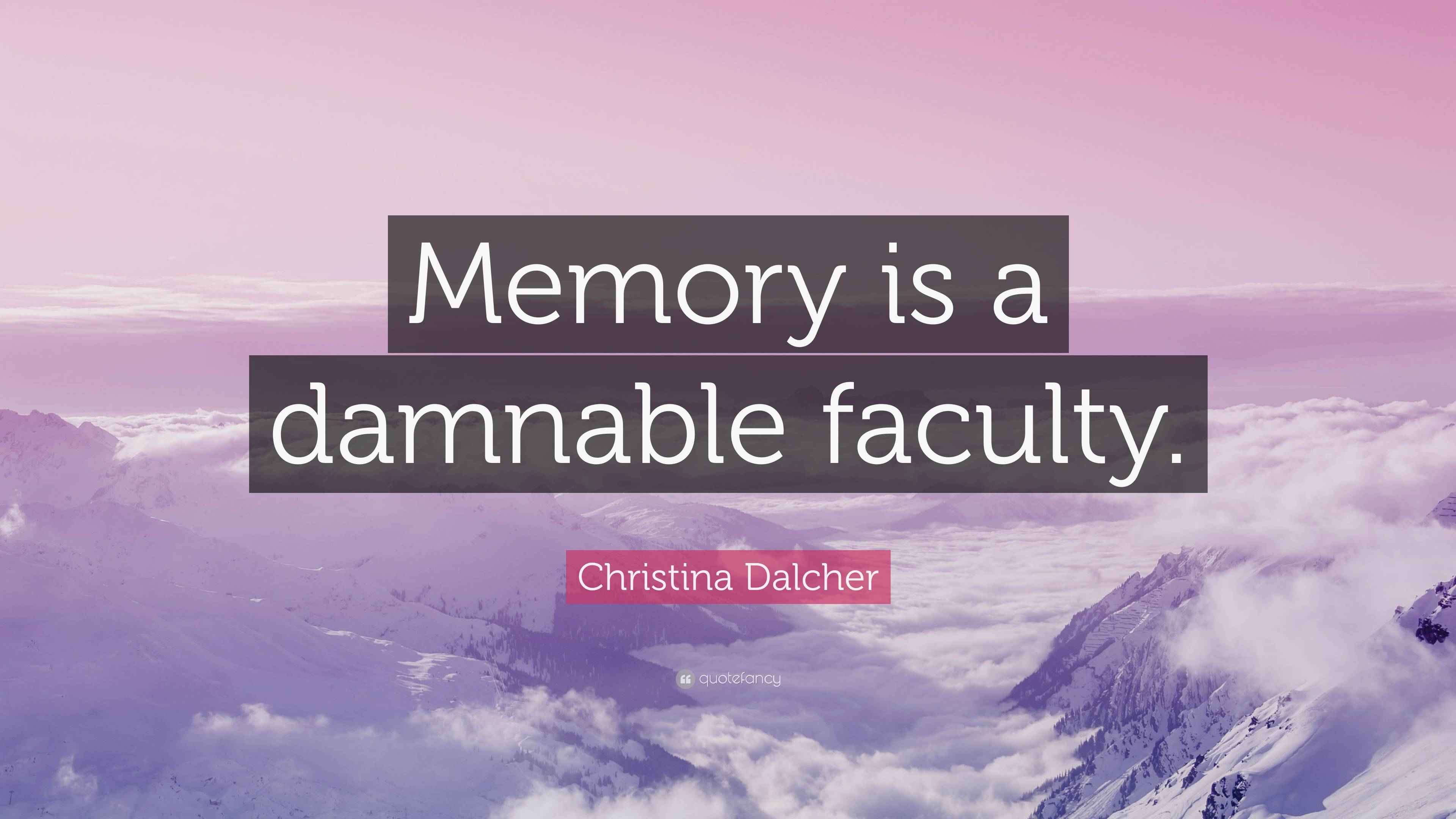 Christina Dalcher Quote: “Memory is a damnable faculty.”