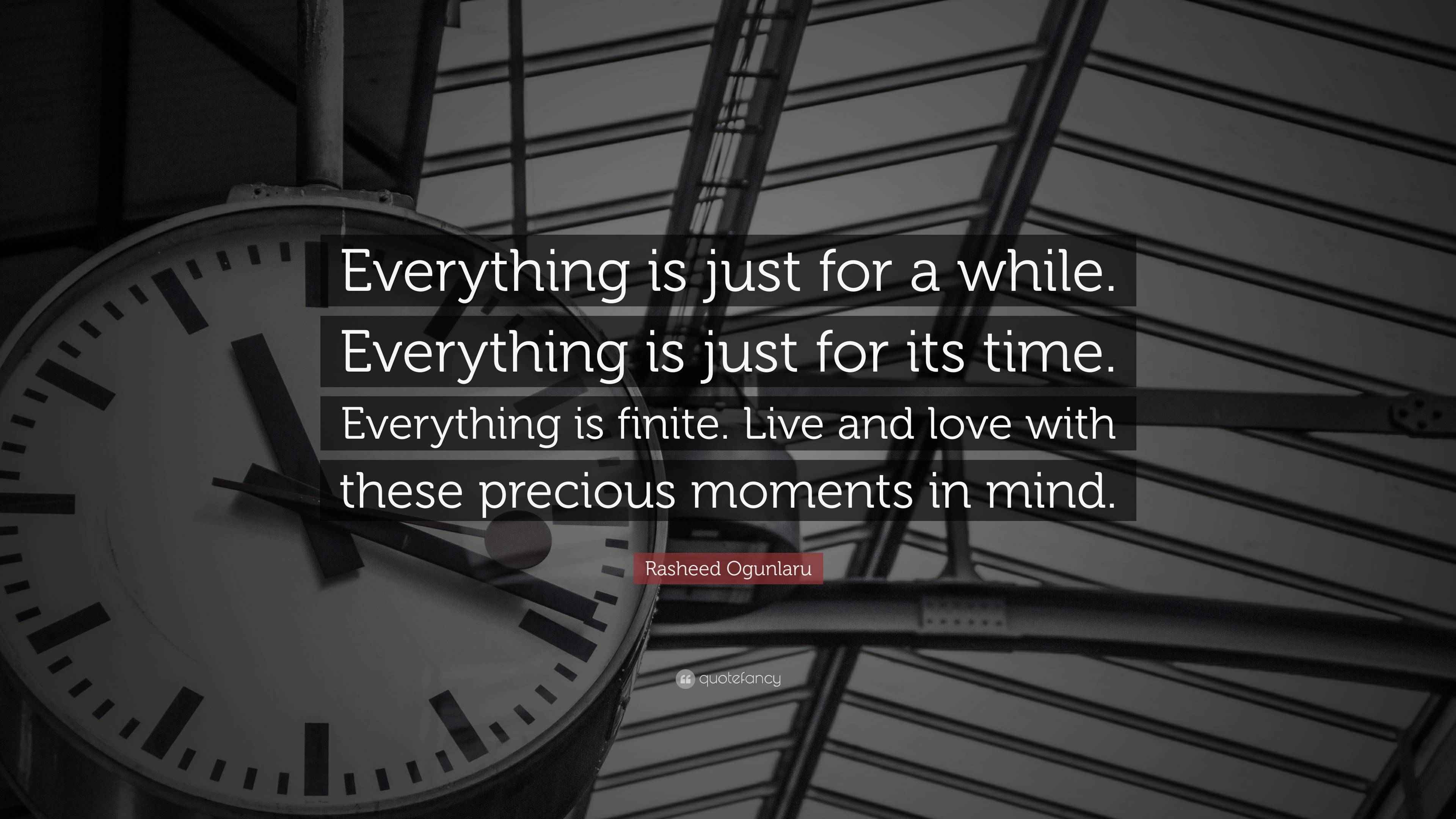 Rasheed Ogunlaru Quote: “Everything is just for a while. Everything is ...