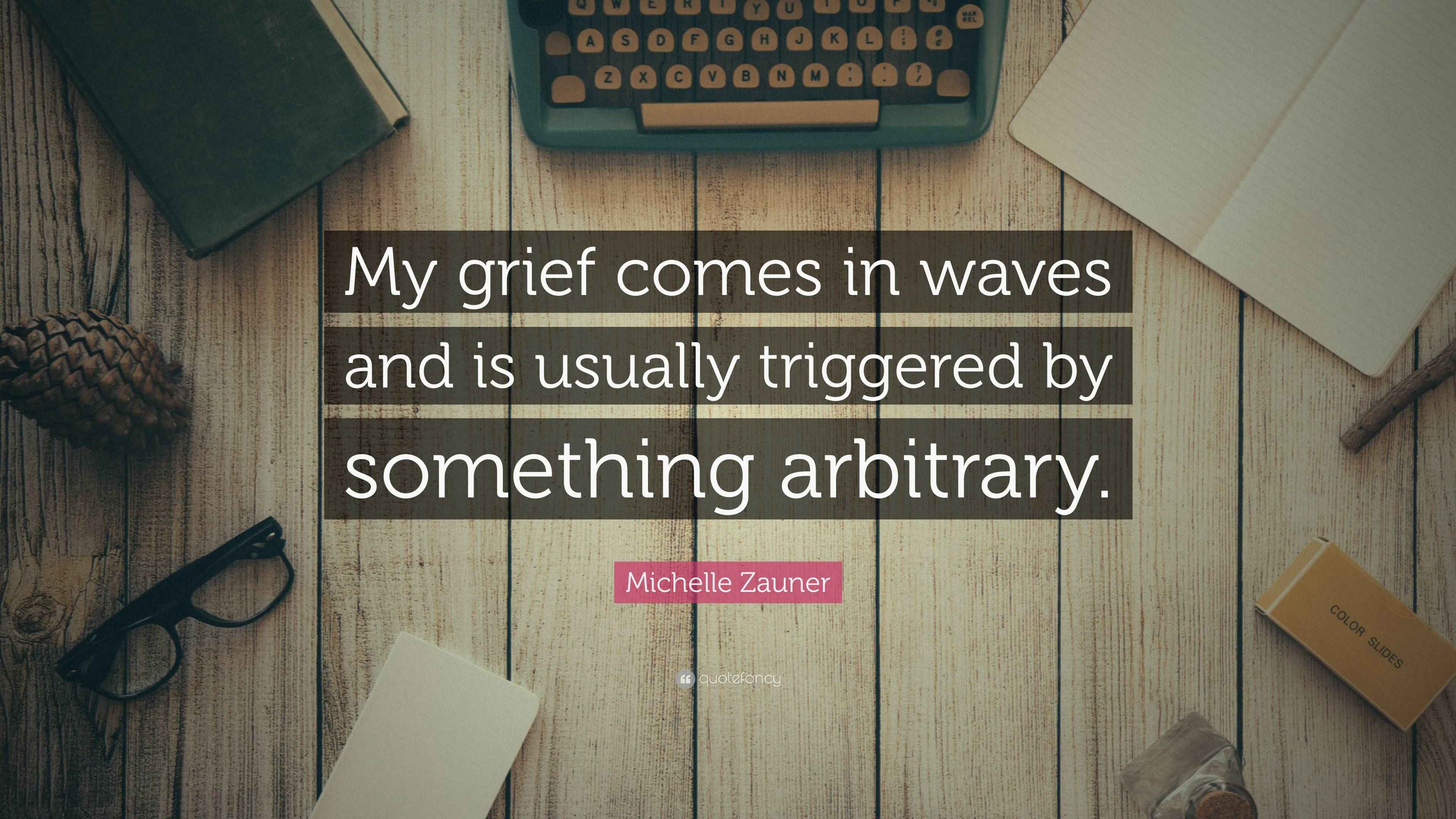 Michelle Zauner Quote My Grief Comes In Waves And Is Usually
