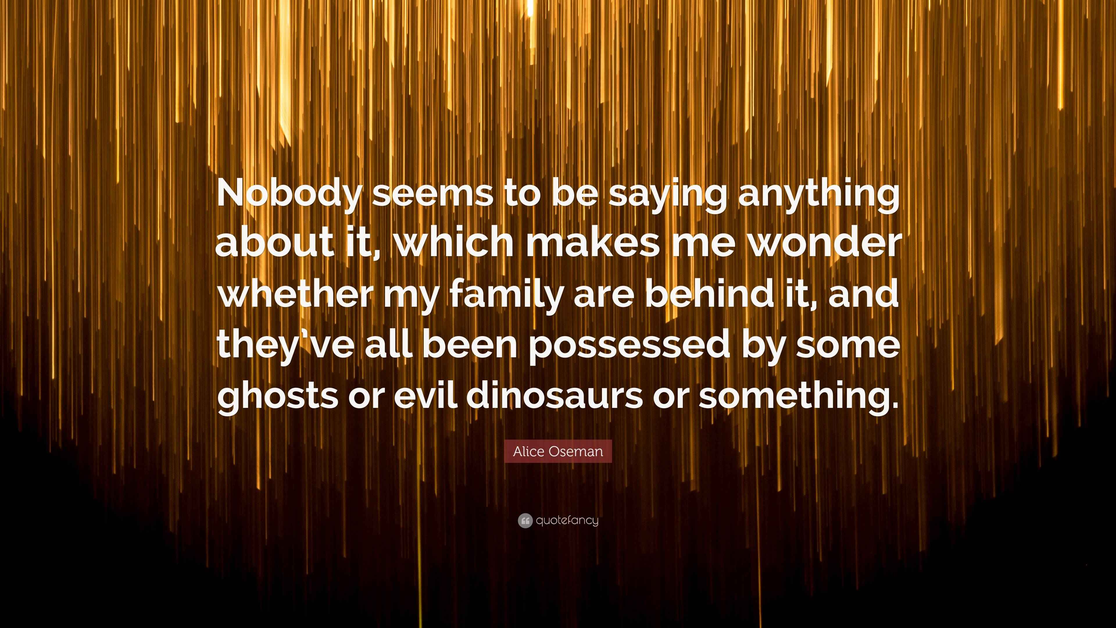 Alice Oseman Quote: “Nobody seems to be saying anything about it, which ...