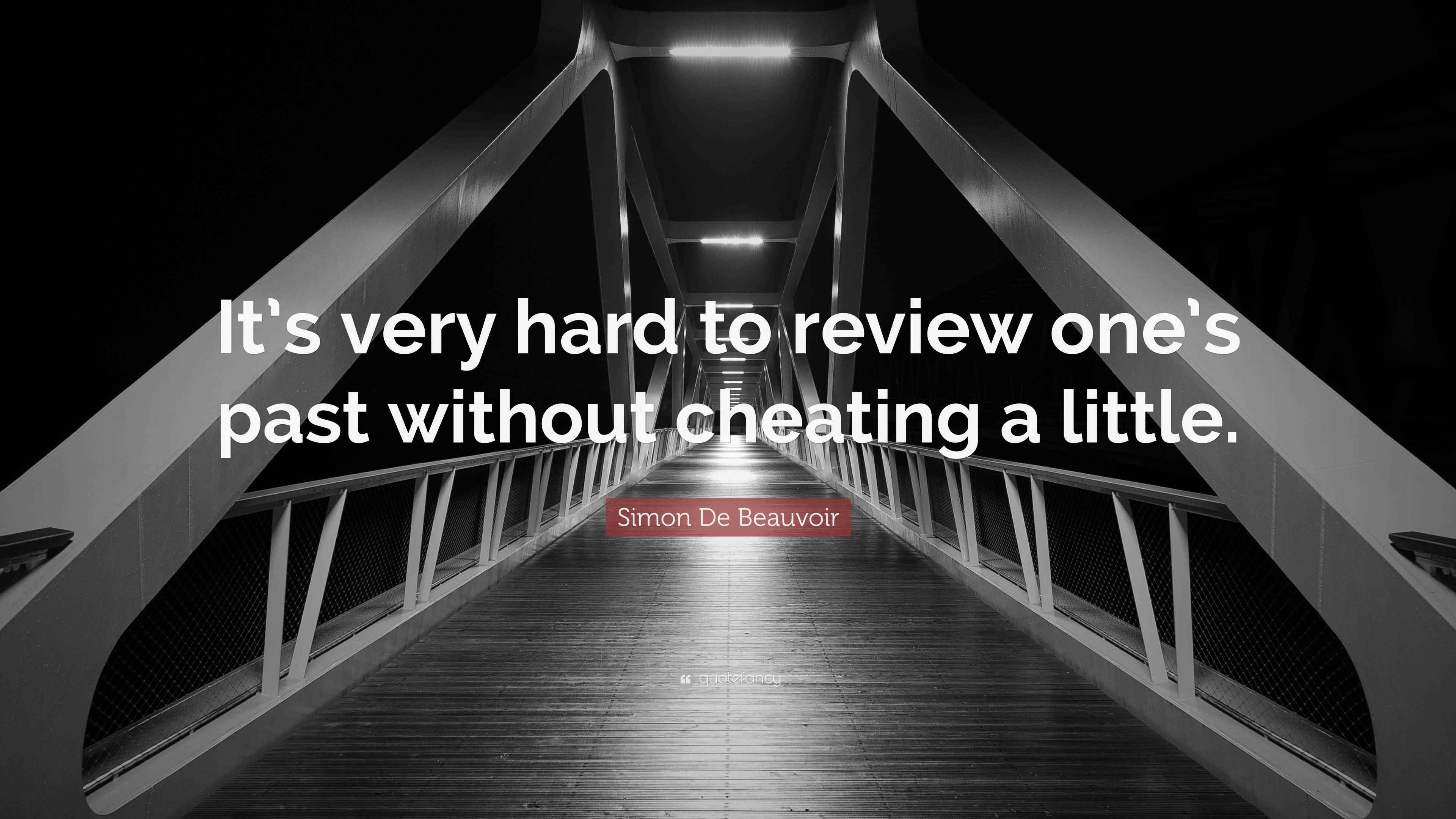 Simon De Beauvoir Quote: “It’s very hard to review one’s past without ...
