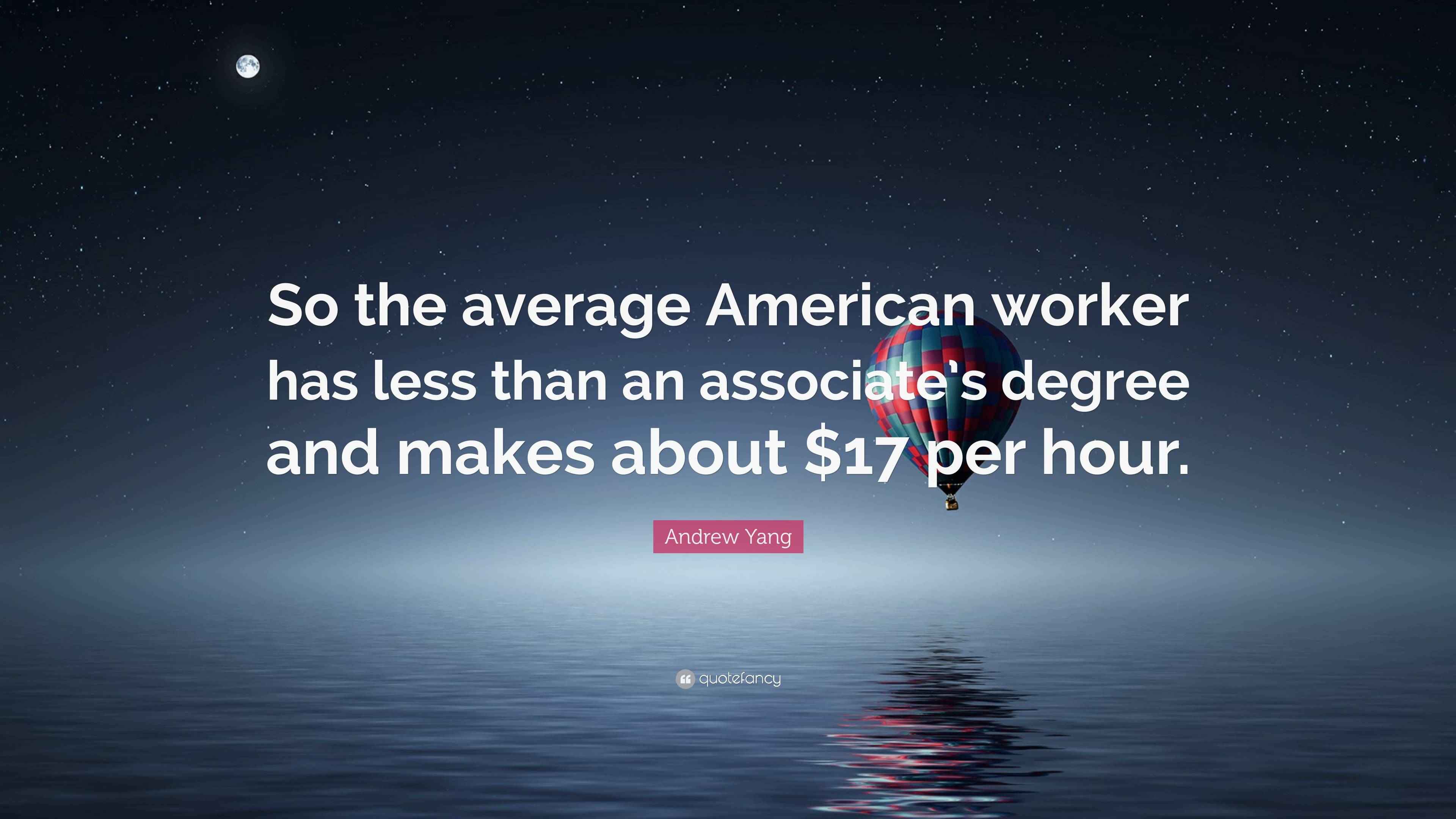 Andrew Yang Quote: “So the average American worker has less than an ...