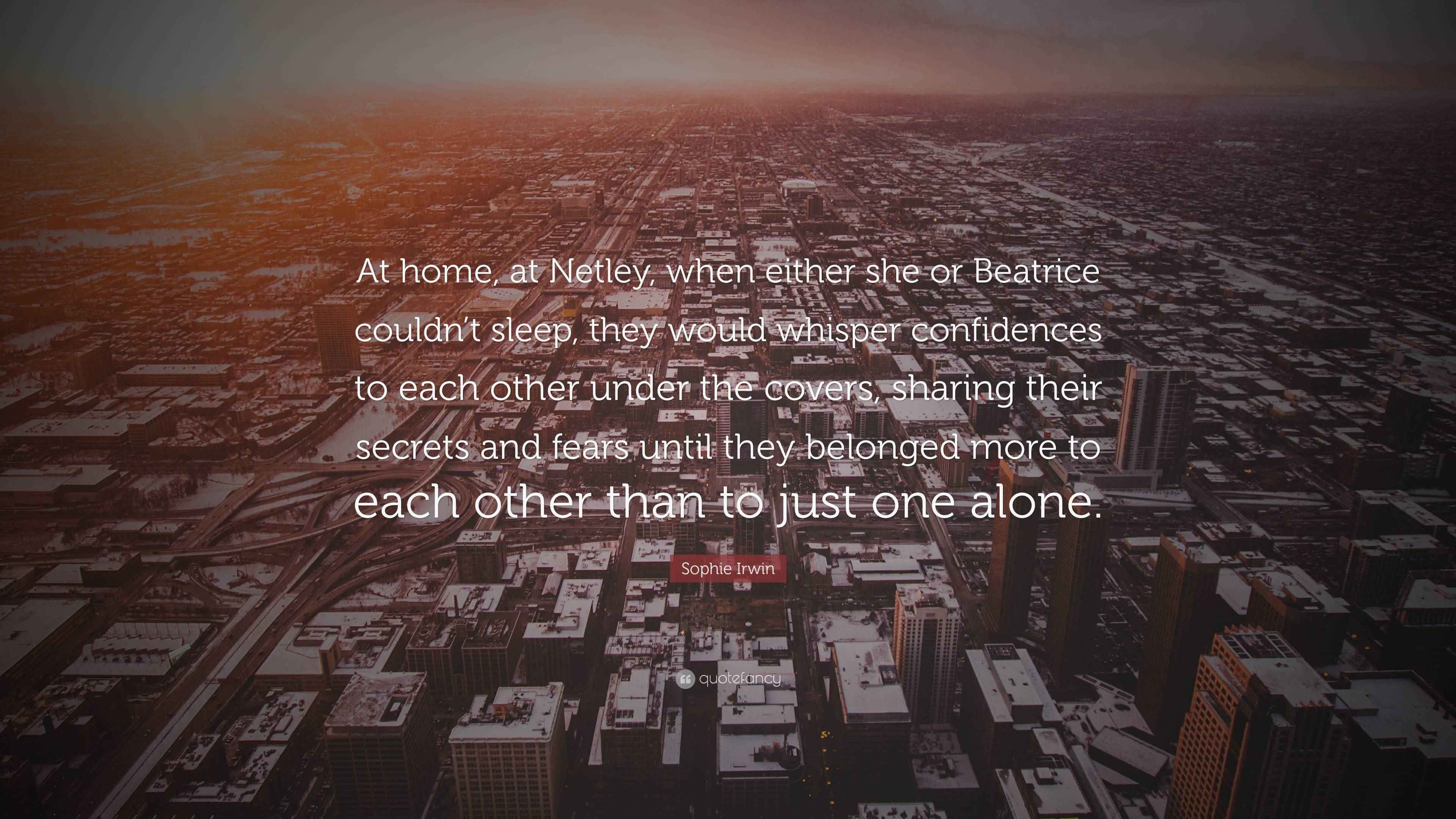 Sophie Irwin Quote: “At home, at Netley, when either she or Beatrice ...