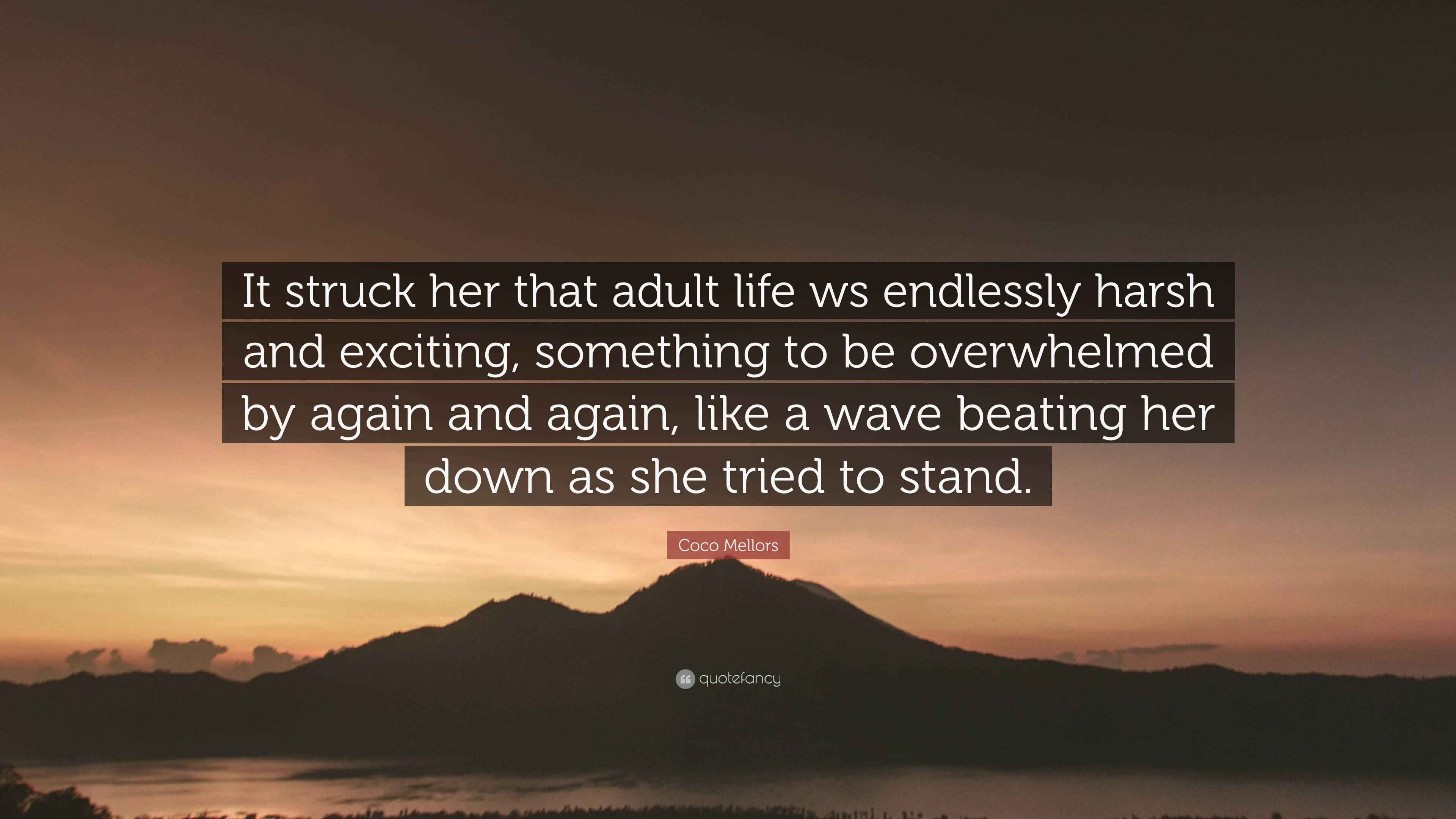 Coco Mellors Quote: “It struck her that adult life ws endlessly harsh ...