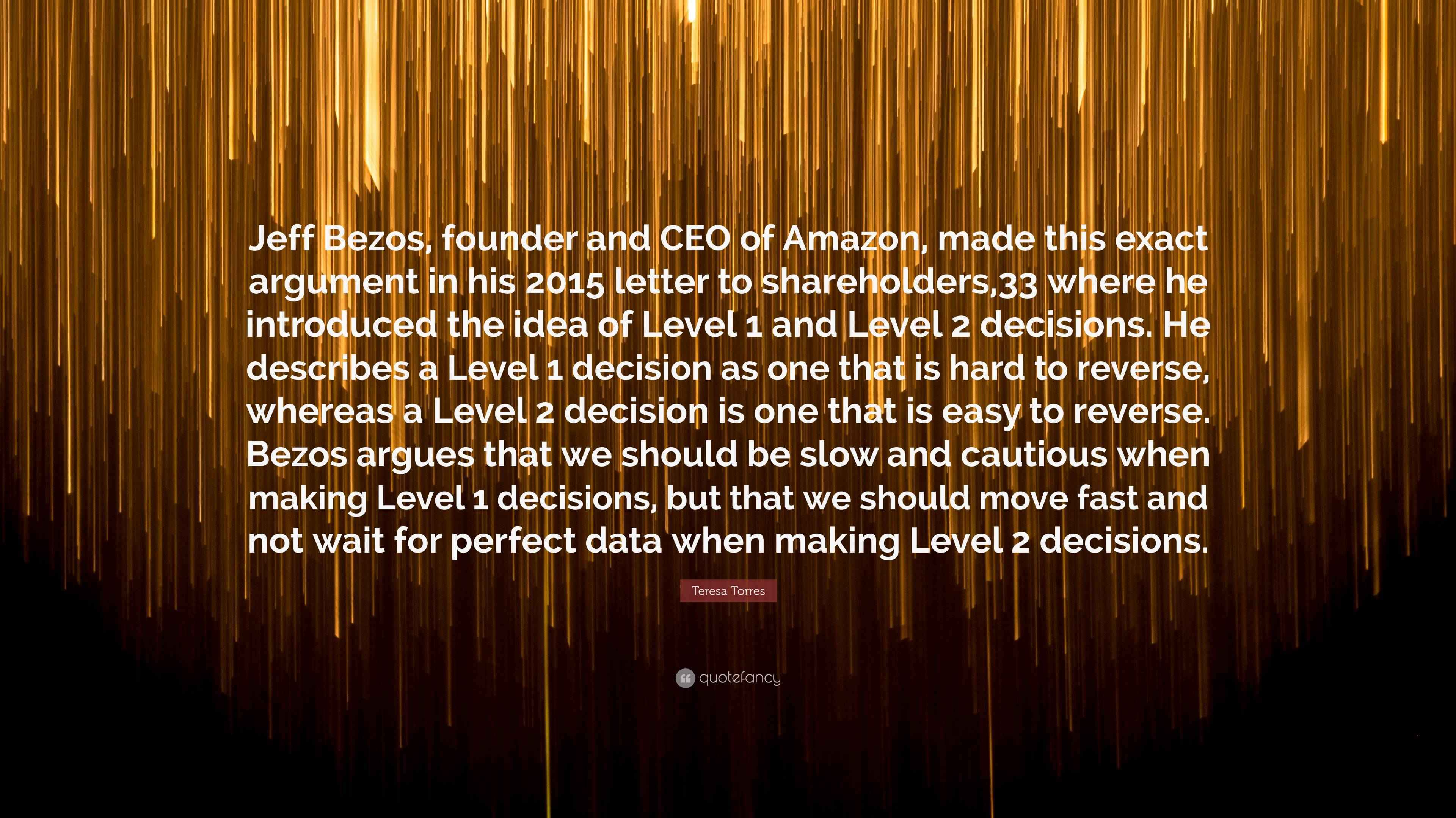 Teresa Torres Quote: “Jeff Bezos, founder and CEO of Amazon, made this ...