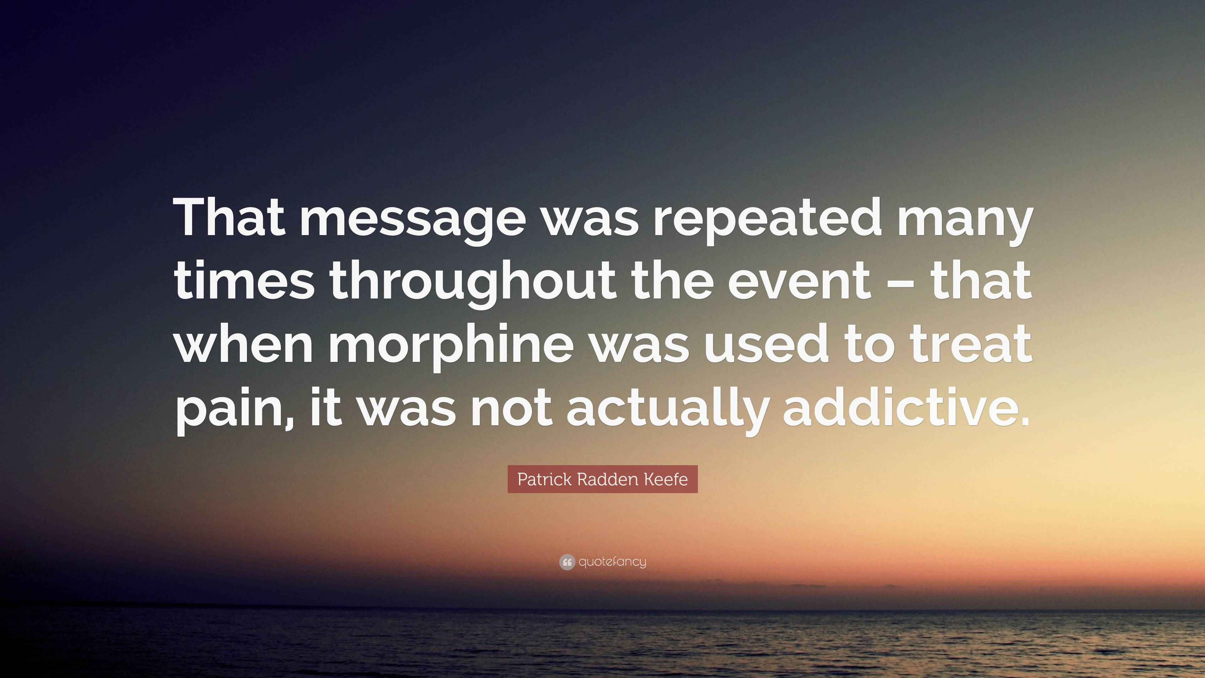 Patrick Radden Keefe Quote: “That message was repeated many times ...