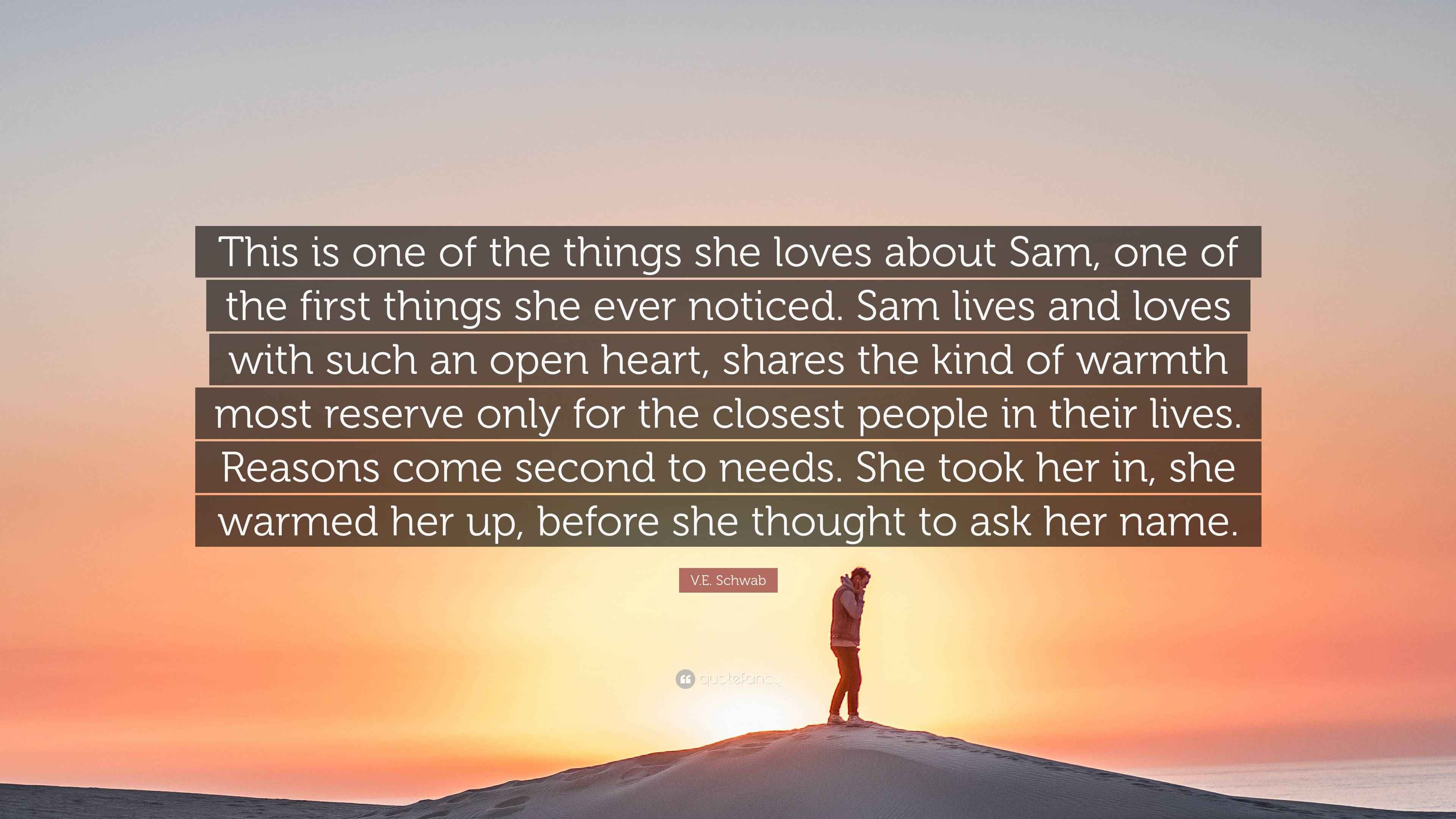 V.E. Schwab Quote: “This is one of the things she loves about Sam, one ...
