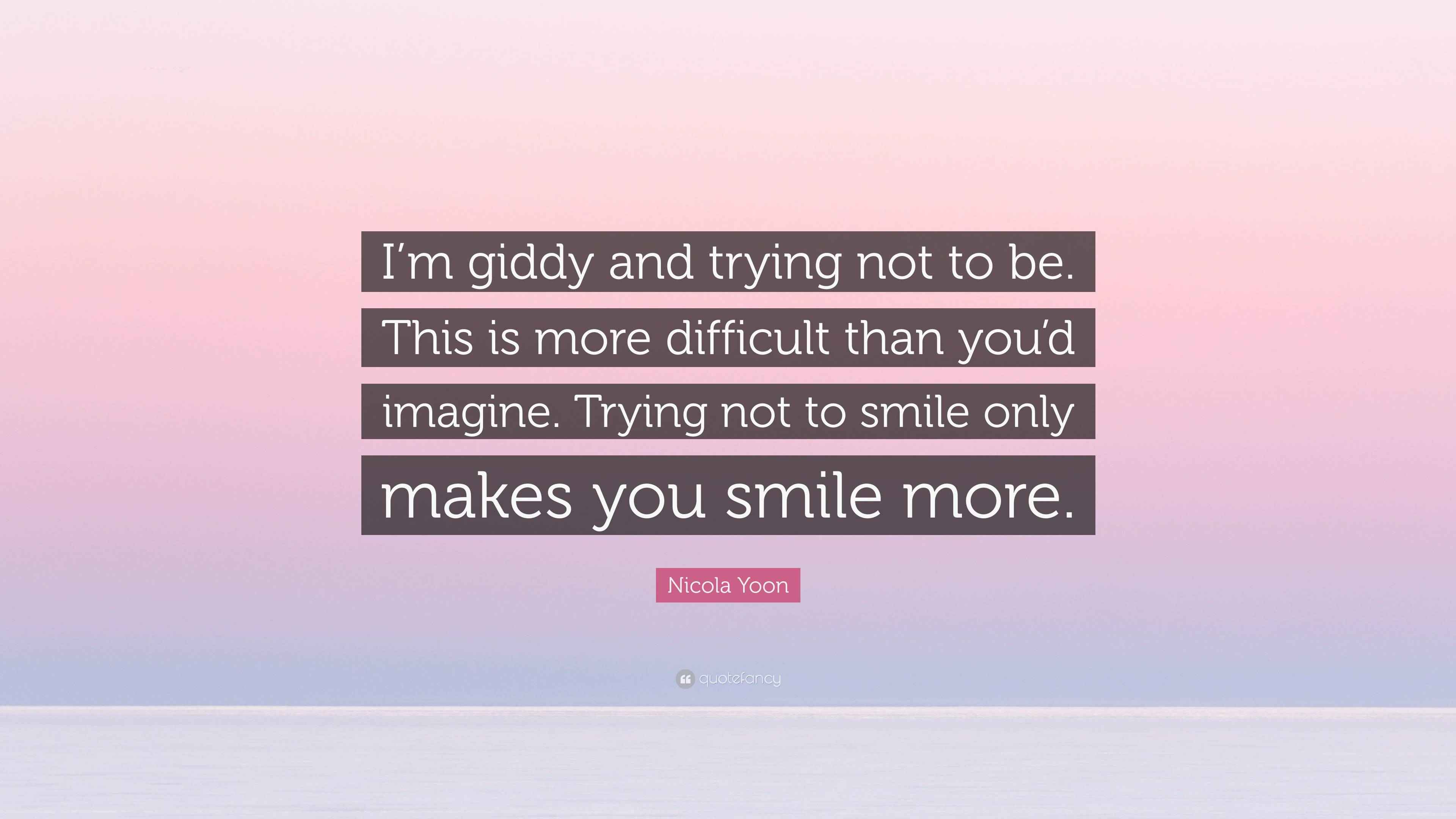 Nicola Yoon Quote: “I’m giddy and trying not to be. This is more ...