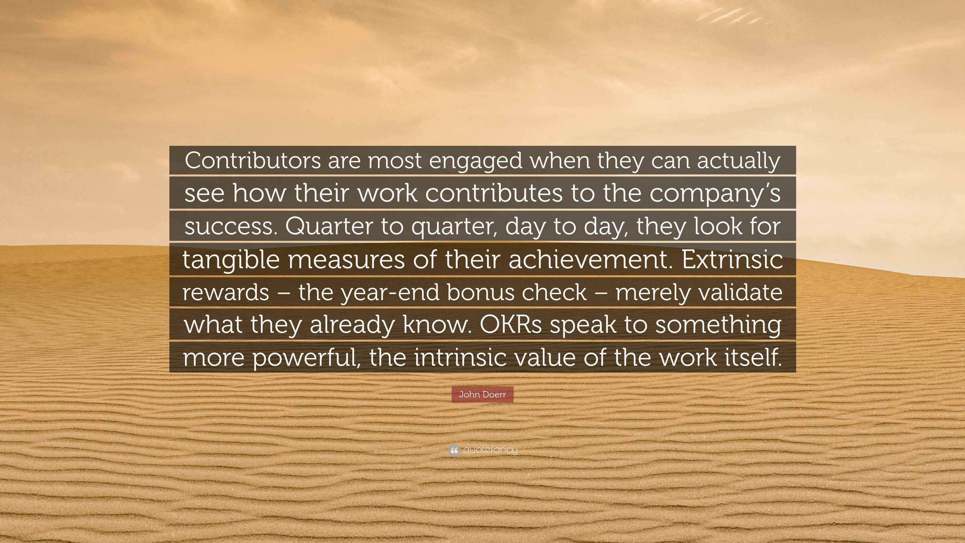 John Doerr Quote: “Contributors are most engaged when they can actually ...