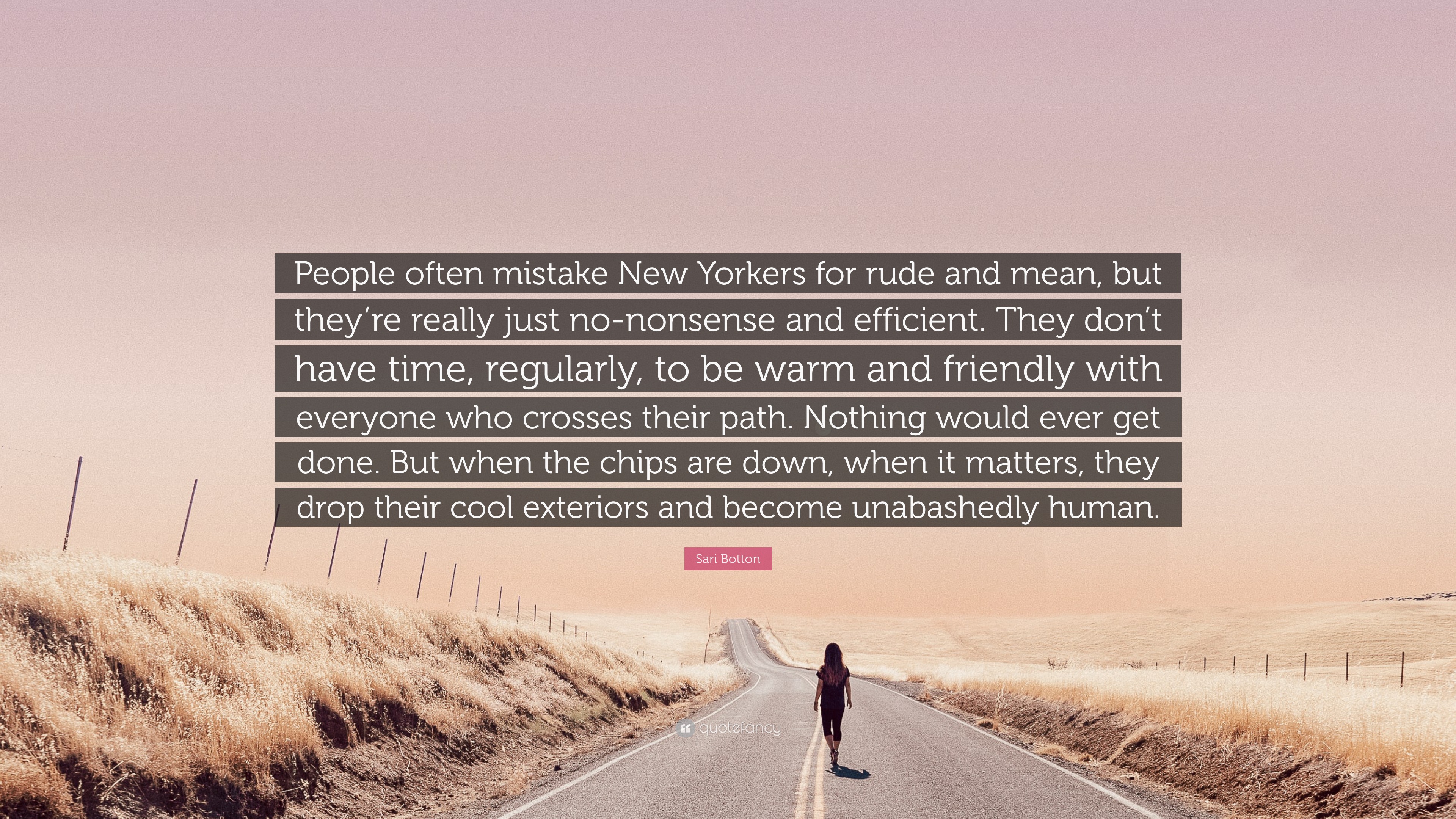 Sari Botton Quote: “People often mistake New Yorkers for rude and mean ...