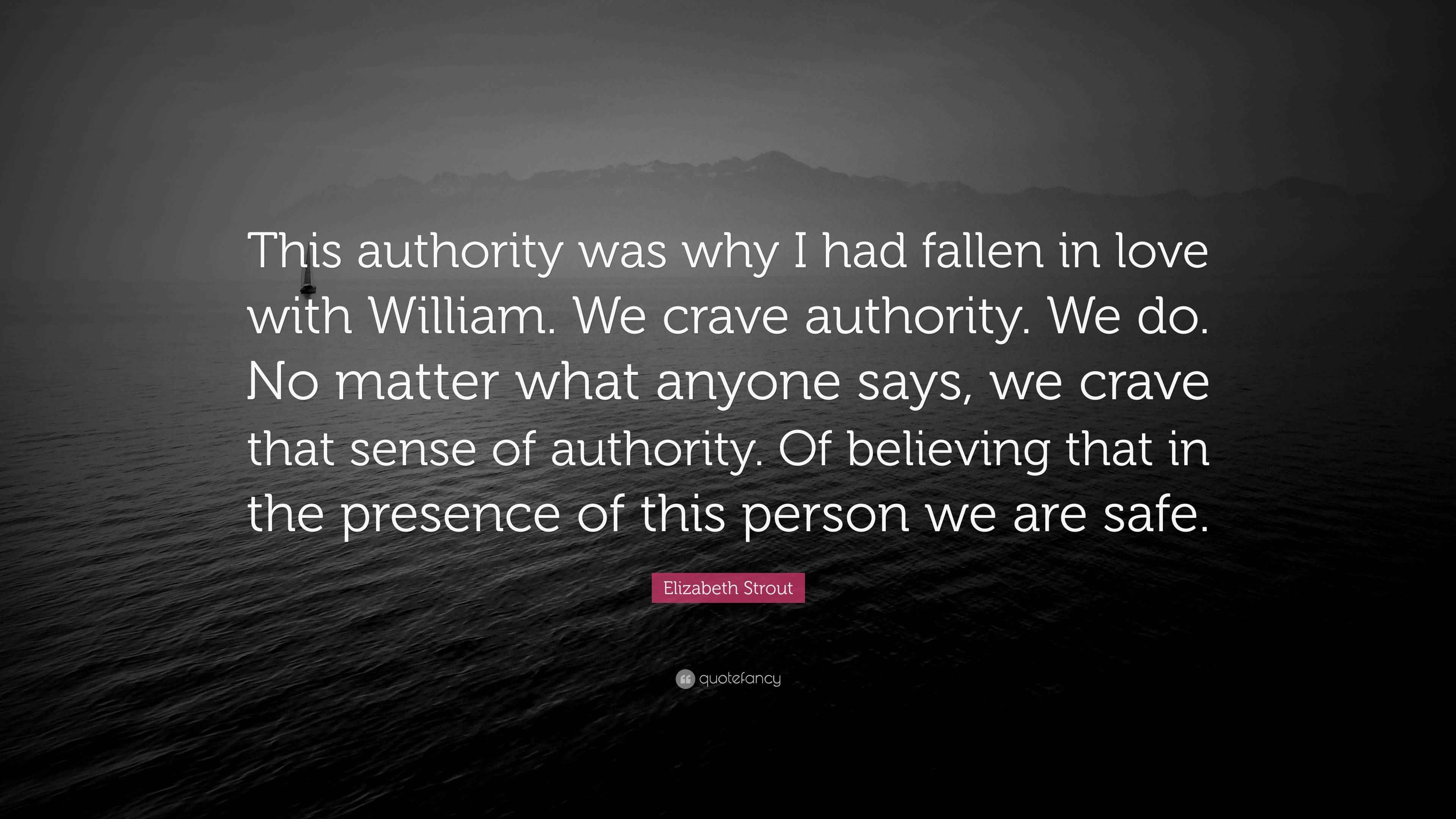 Elizabeth Strout Quote: “This authority was why I had fallen in love ...