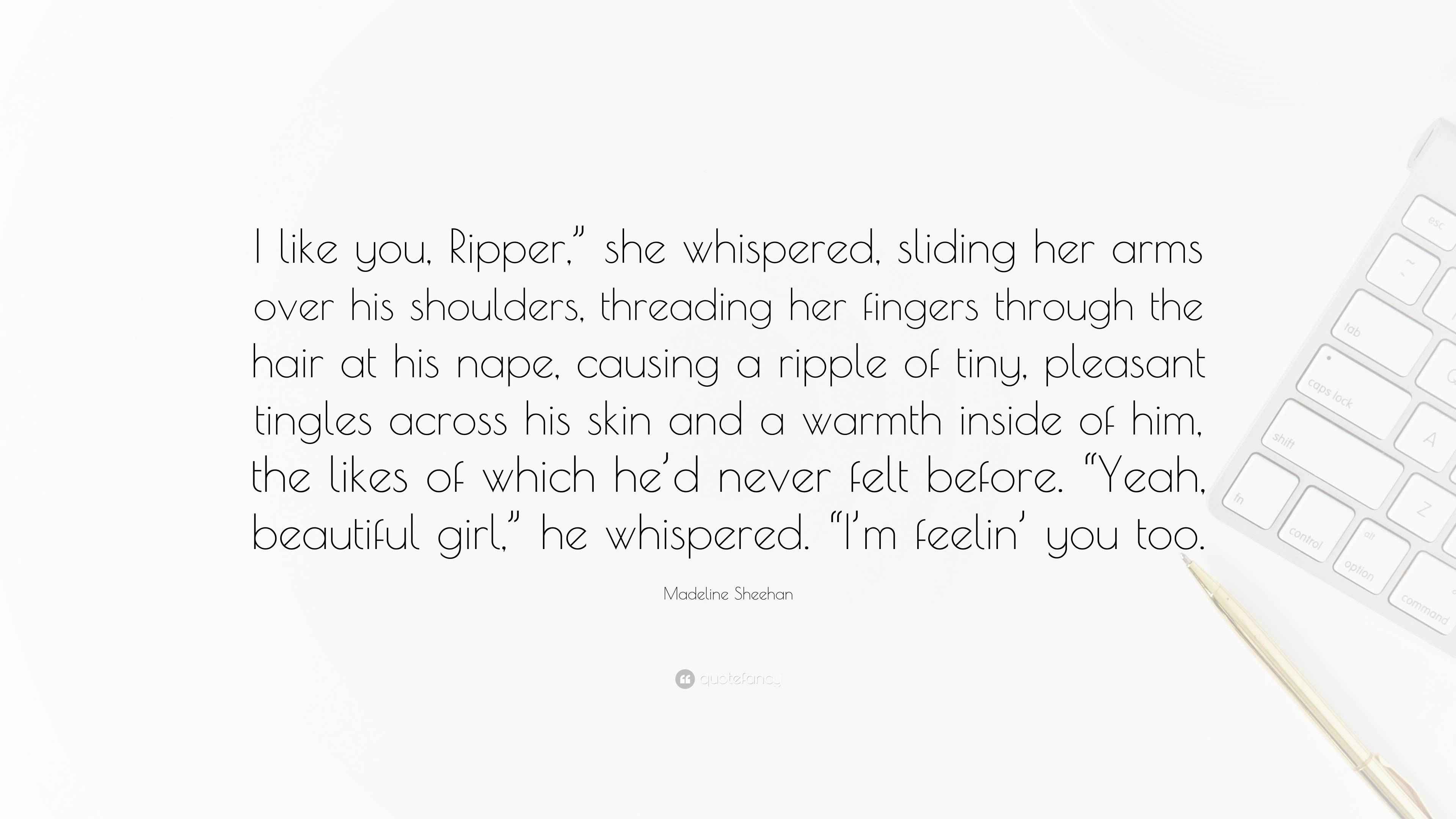 Madeline Sheehan Quote: “I like you, Ripper,” she whispered, sliding ...